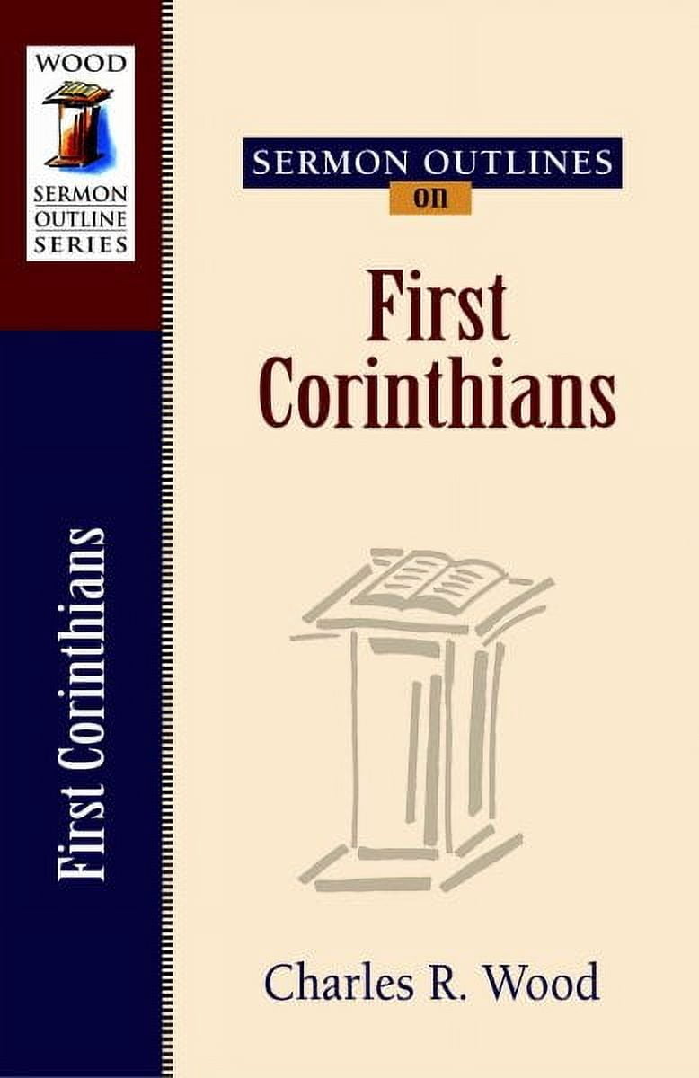Wood Sermon Outline: Sermon Outlines on First Corinthians (Paperback ...
