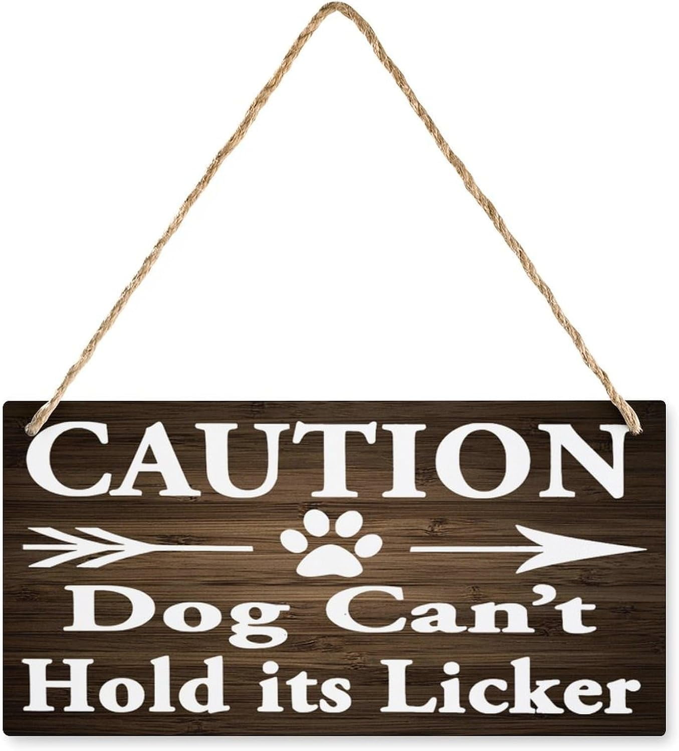 Wood Sign 10x5 Inch Caution Dog Can't Hold Its Licker Door Sign Rustic ...
