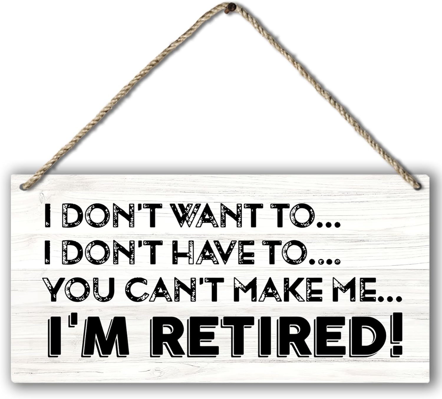 Wood Sign 10x5 Inch I Don't Want To I Don't Have To You Can't Make Me I ...