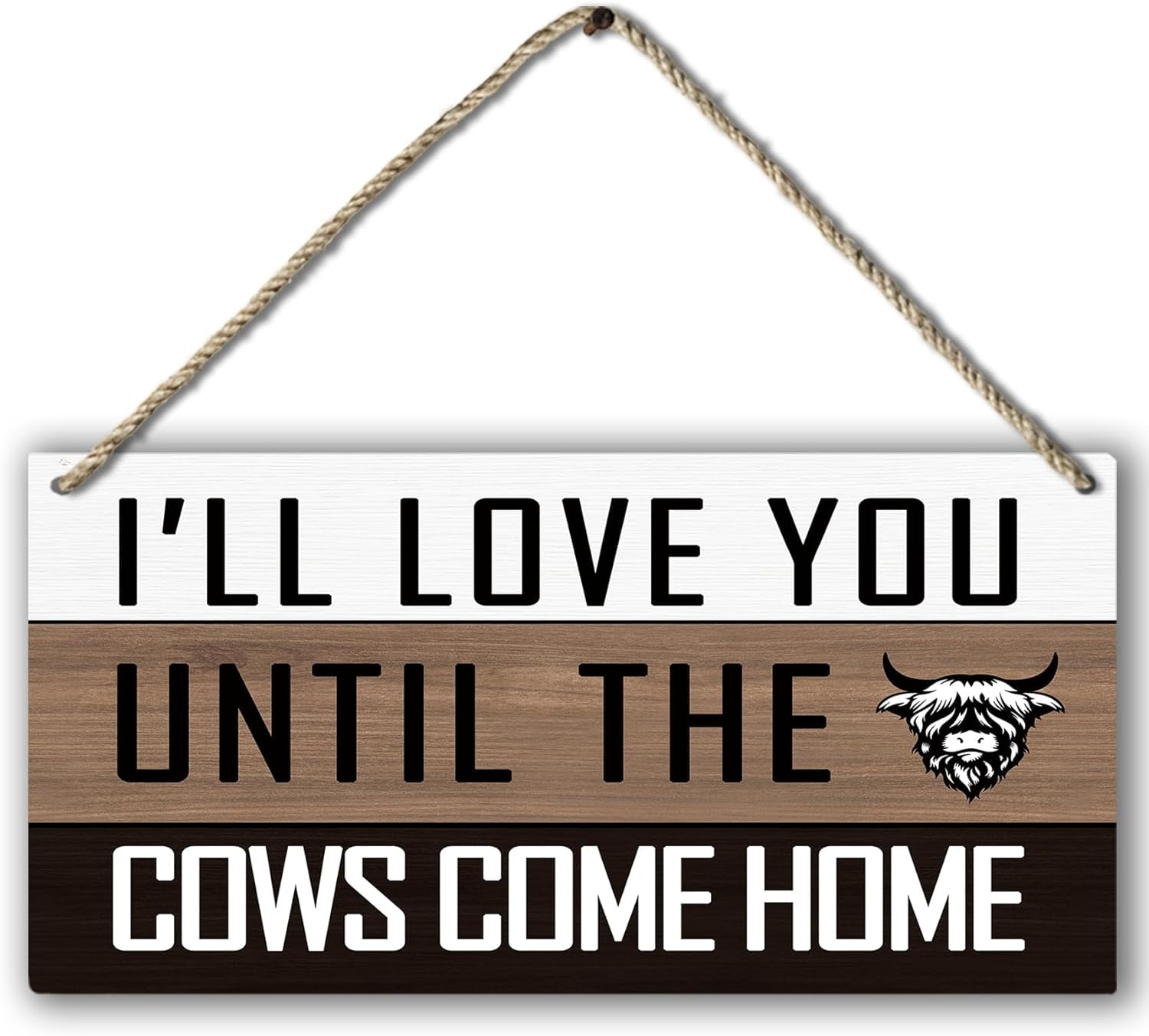 Wood Sign 10x5 Inch I'll Love You Until the Cows Come Home Farmhouse ...