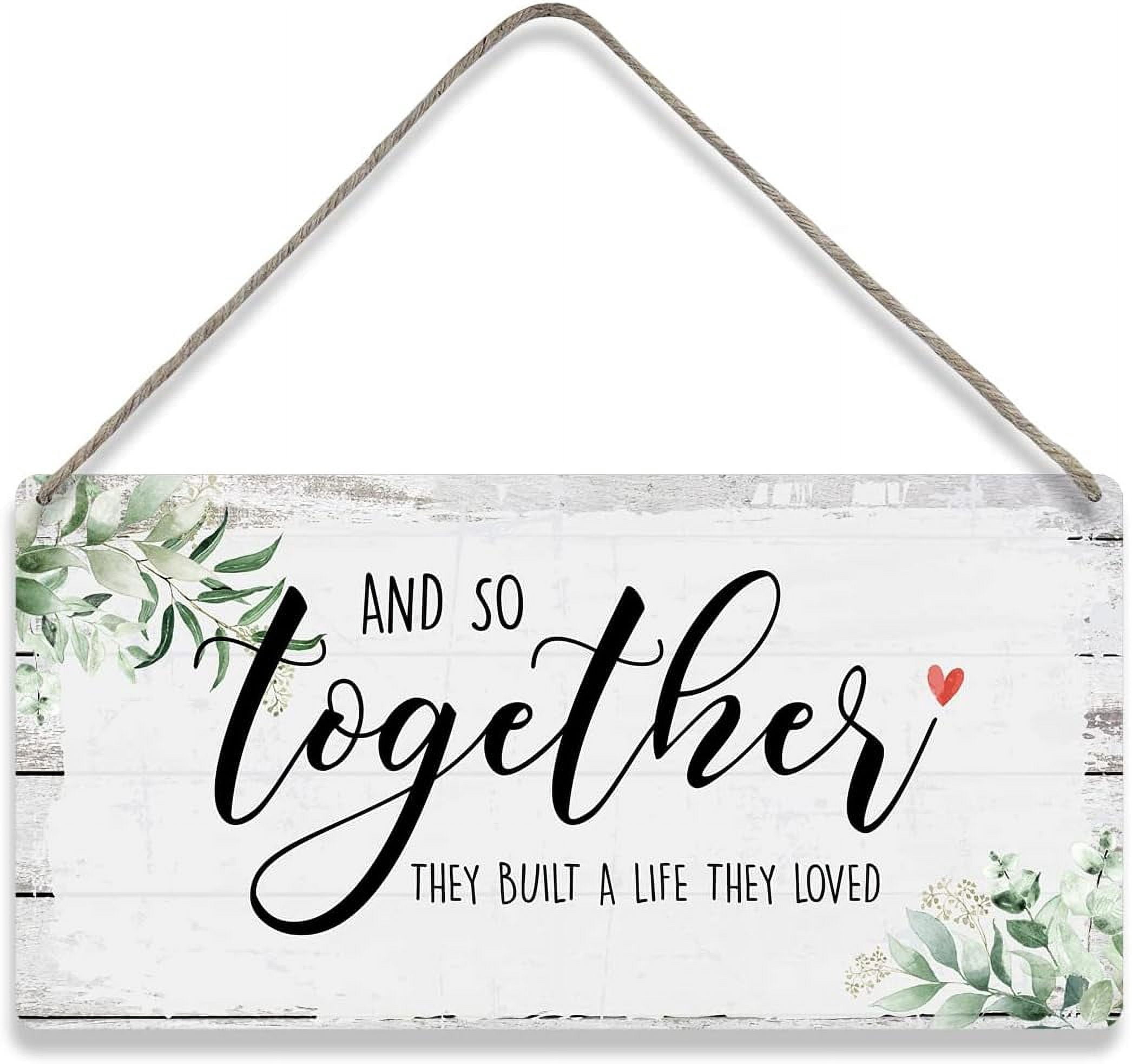 Wood Sign 10x5 Inch Wooden sign,And So Together They Built a Life They ...