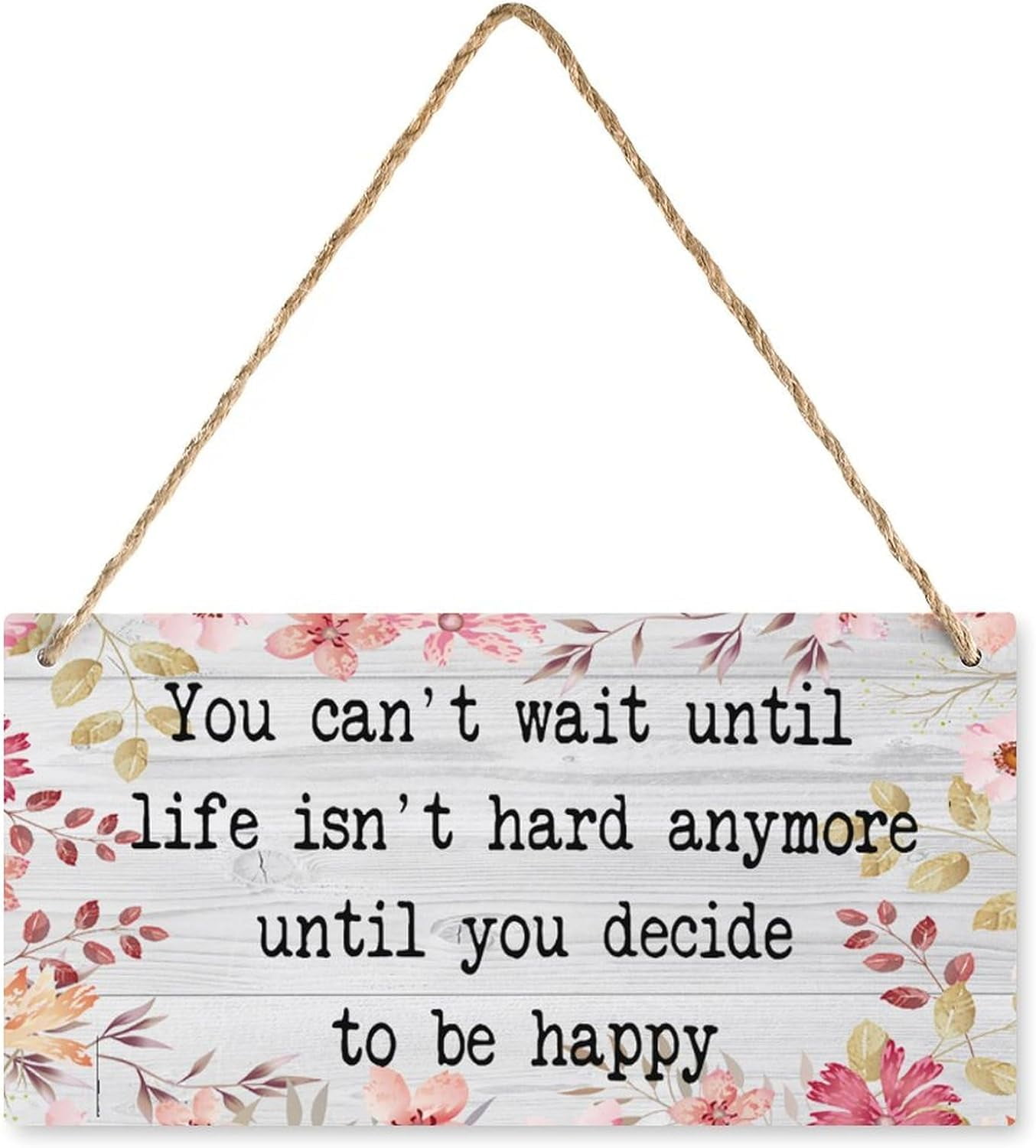 Wood Sign 10x5 Inch You Cant Wait Until Life Isnt Hard Anymore Until ...