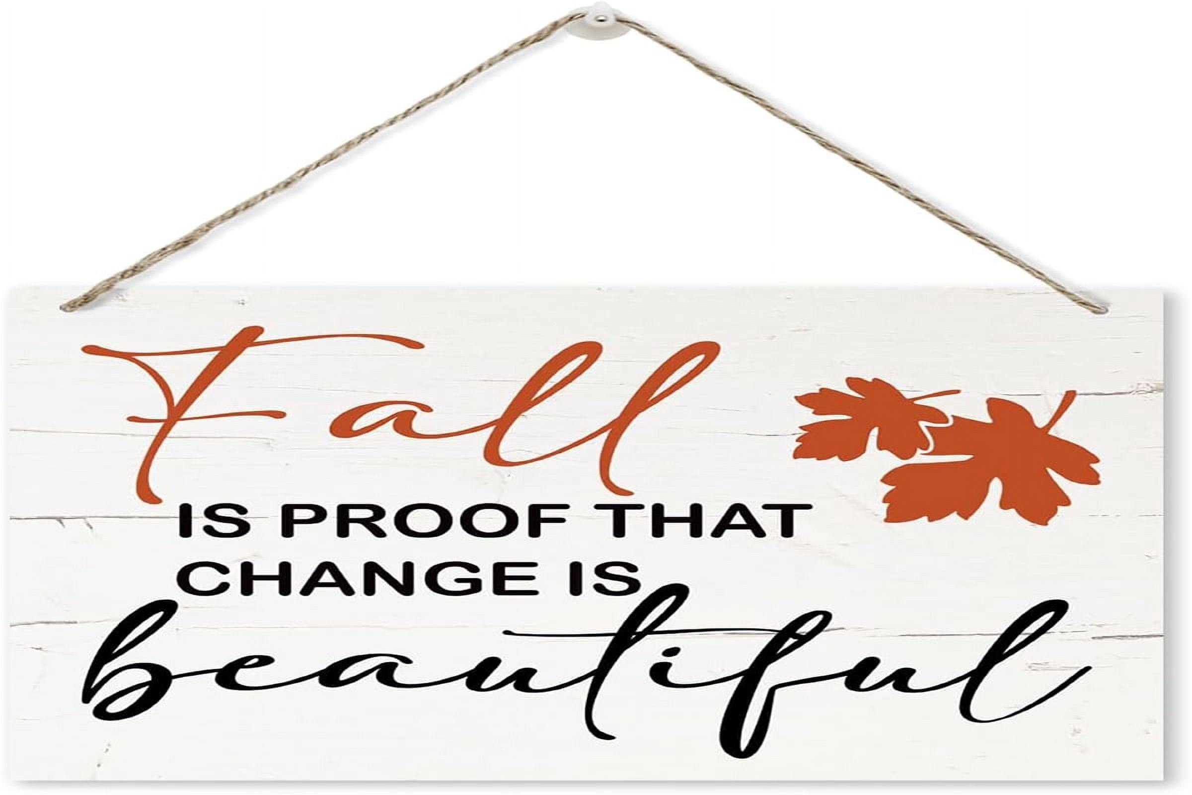 Wood Sign 5x10 Inch Fall Is Proof That Change Is Beautiful Sign Fall ...