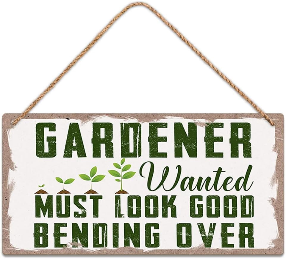 Wood Sign 5x10 Inch Garden Sign Decor Gardener Wanted Must Look Good ...