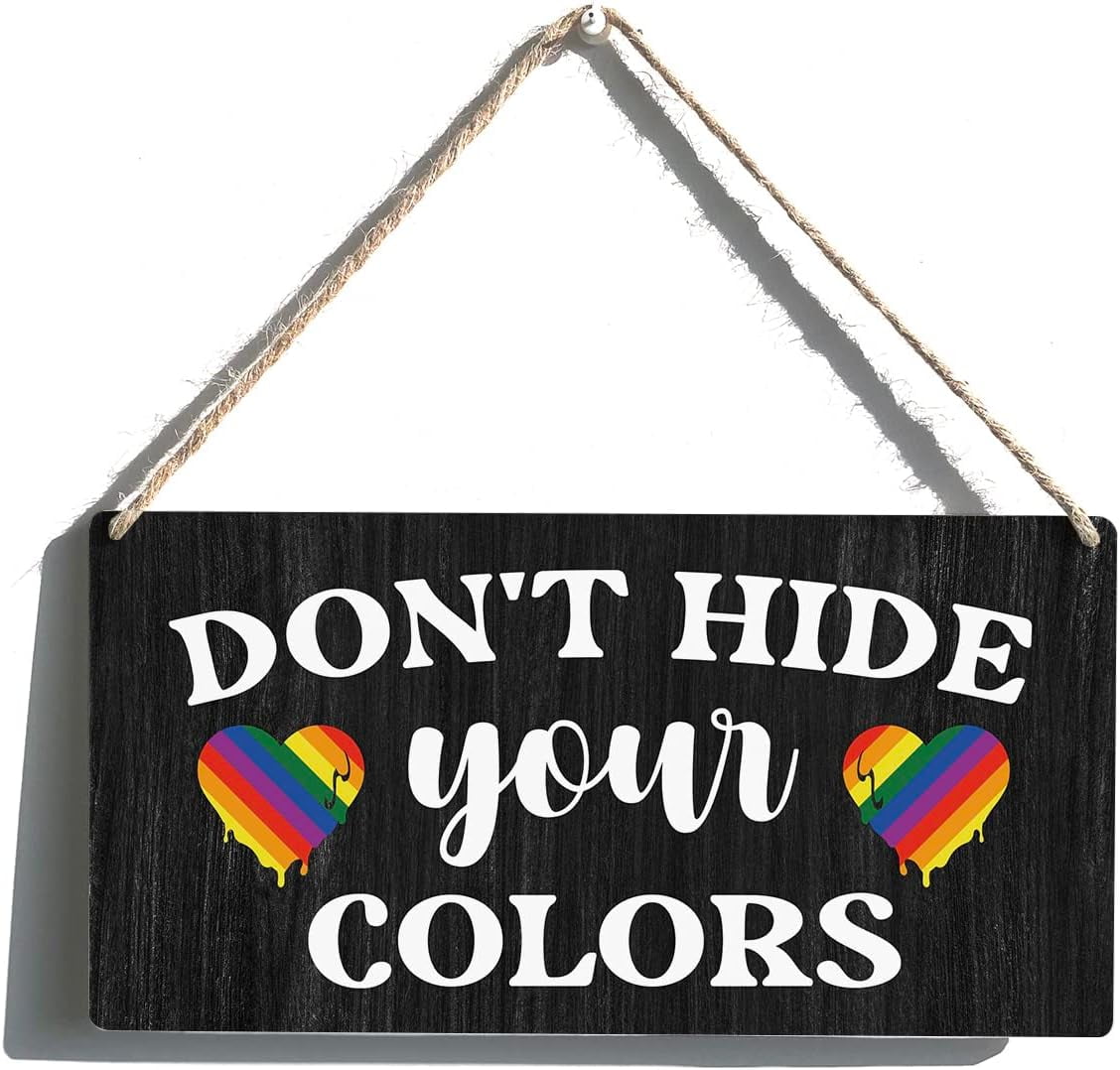 Wood Sign 5x10 Inch Gay Pride Sign Gift Farmhouse Don'T Hide Your ...