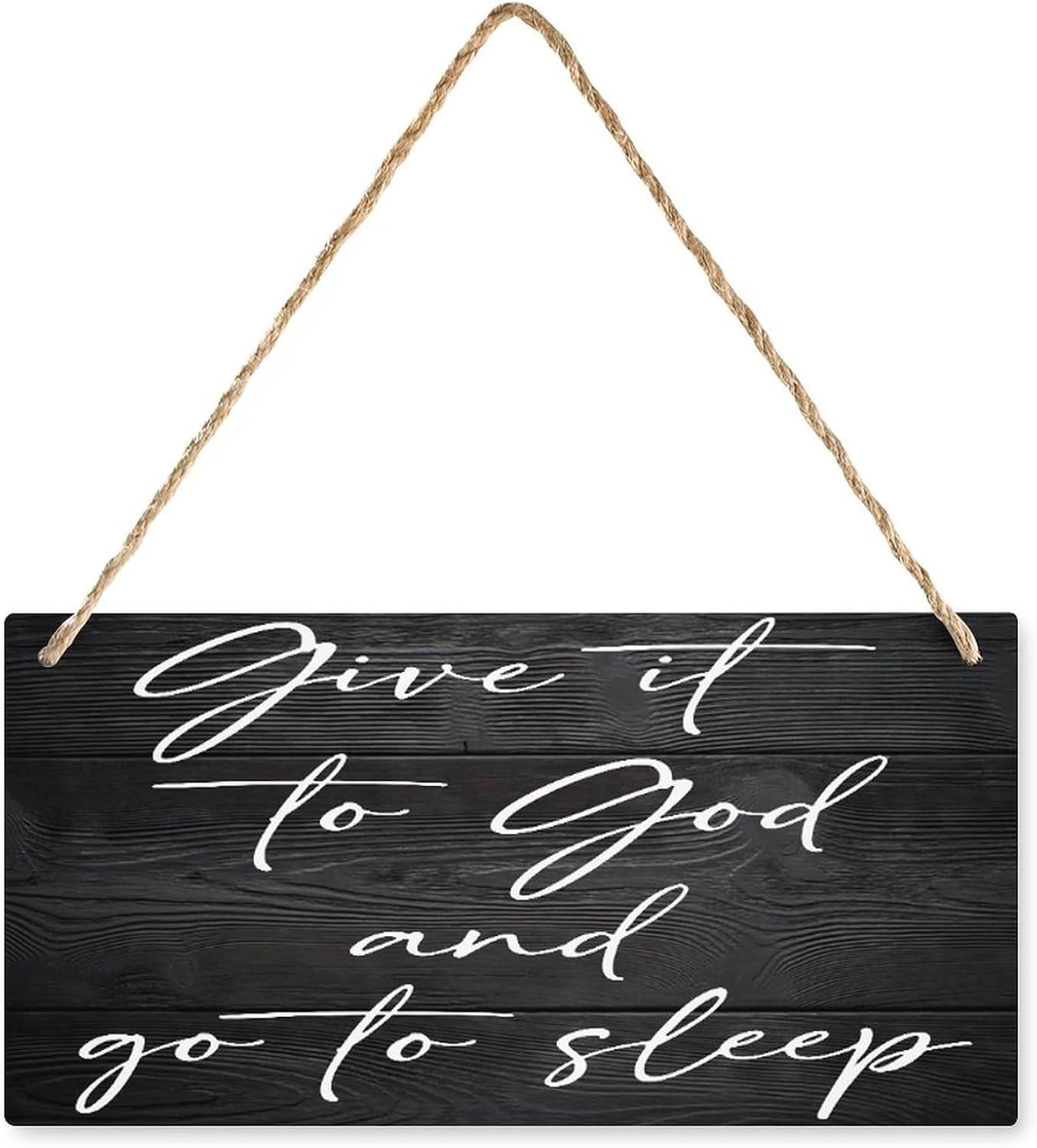 Wood Sign 5x10 Inch Give It To God And Go To Sleep Sign Wood God Sign ...