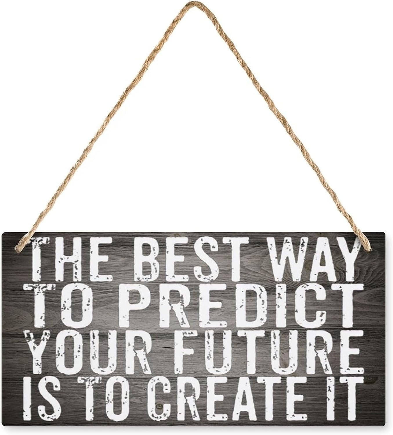 Wood Sign 5x10 Inch Hanging Door Sign The Best Way To Predict Your ...
