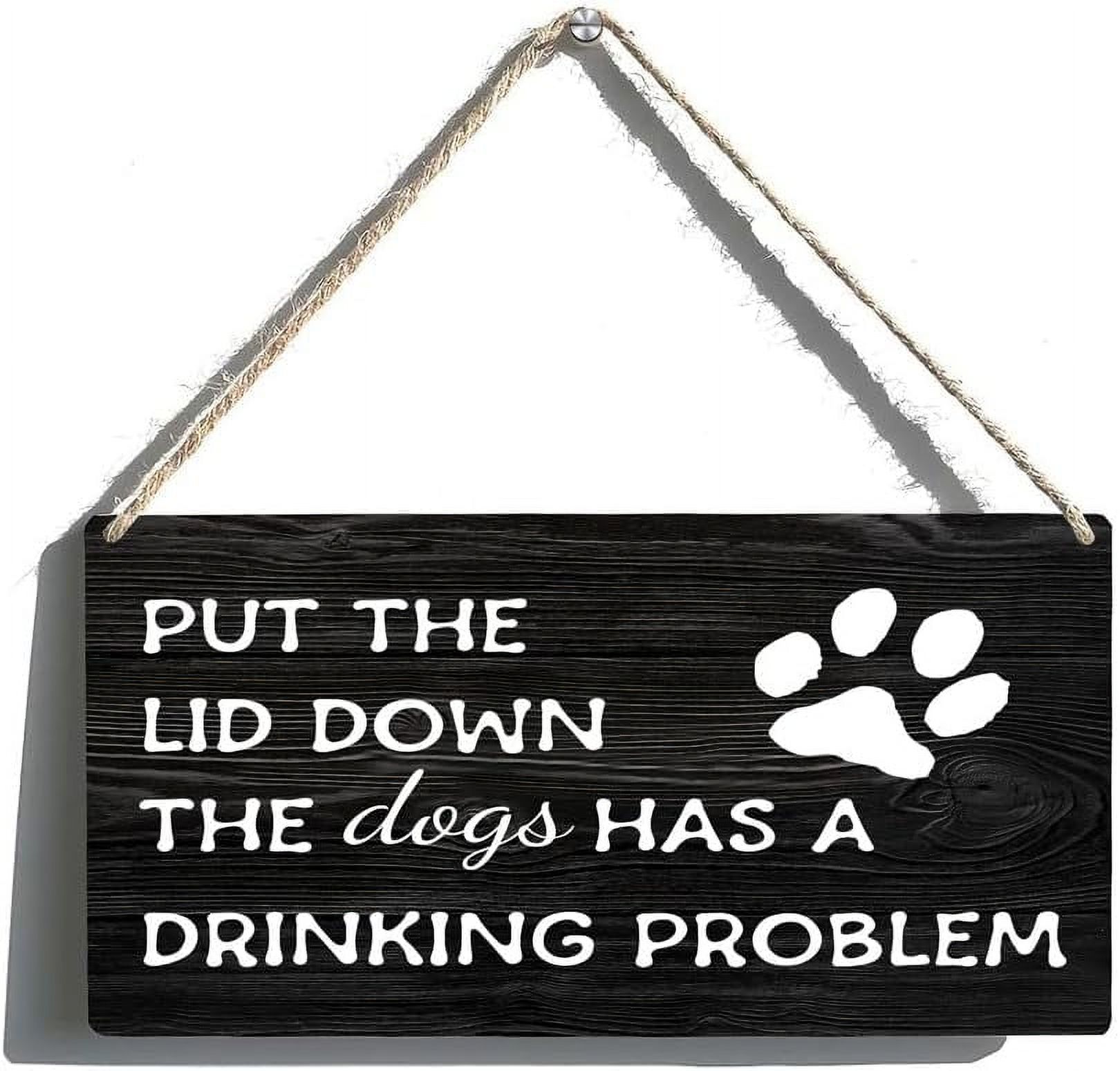 Wood Sign 5x10 Inch Hanging Wood Signs Put The Lid Down The Dog Or Dogs ...