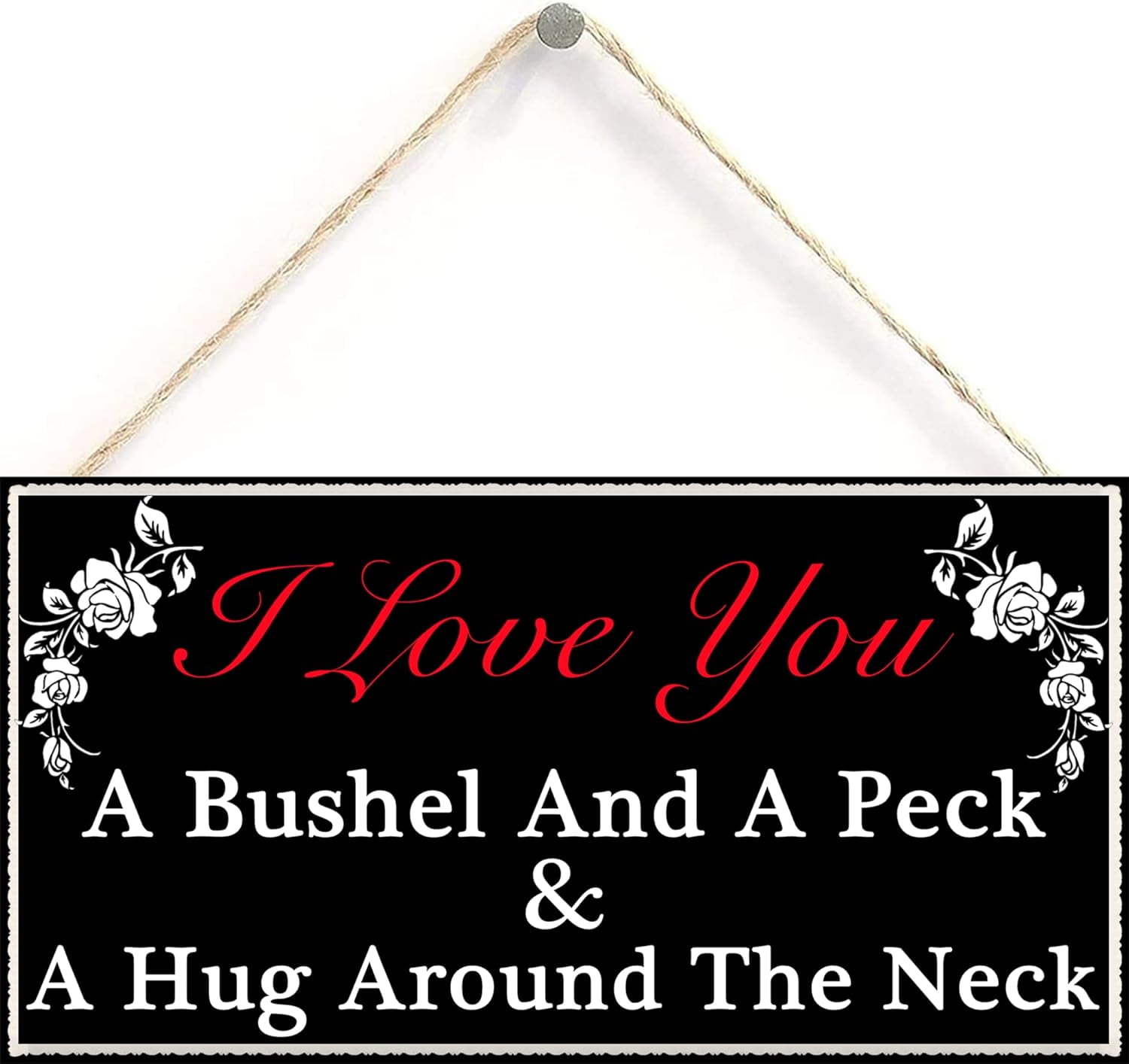 Wood Sign 5x10 Inch I Love You A Bushel & A Peck And A Hug Around The Neck Hanging Sign ...