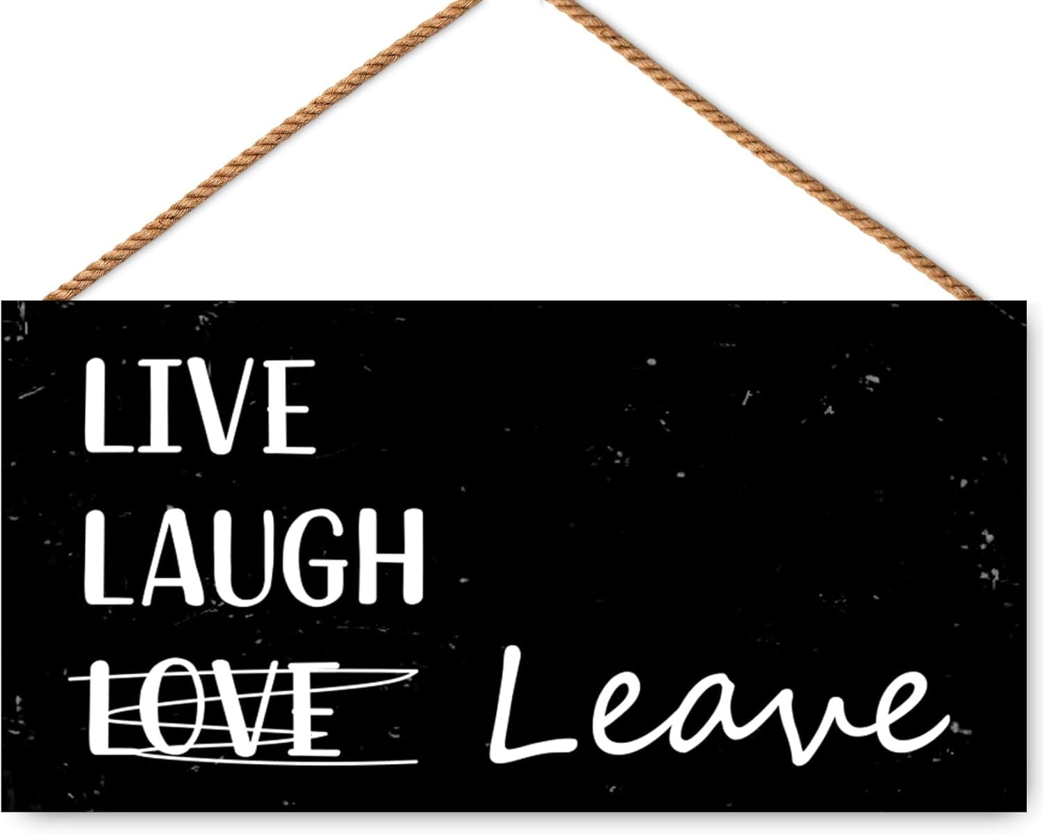 Wood Sign 5x10 Inch Live Laugh Leave Wooden Signs Funny Welcome Signs ...