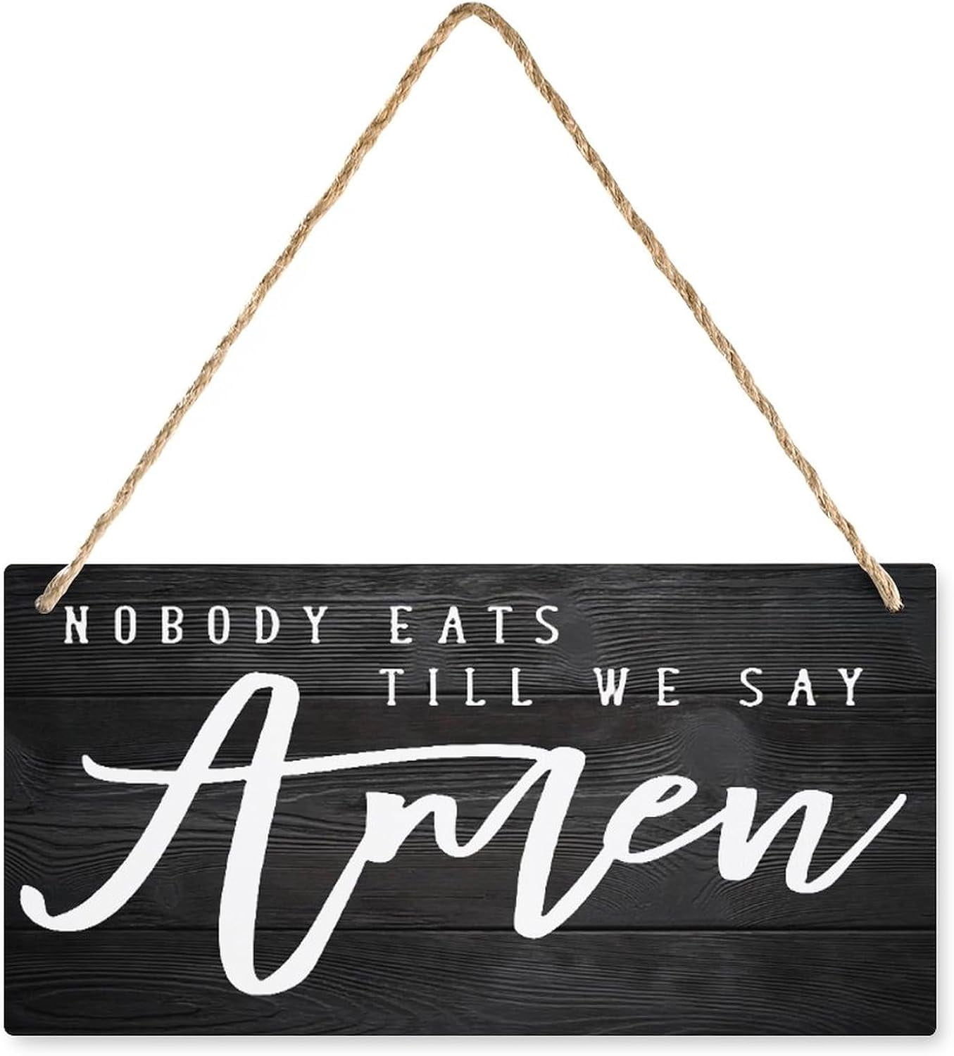 Wood Sign 5x10 Inch Nobody Eats Till We Say Amen Sign Wood Family Sign ...