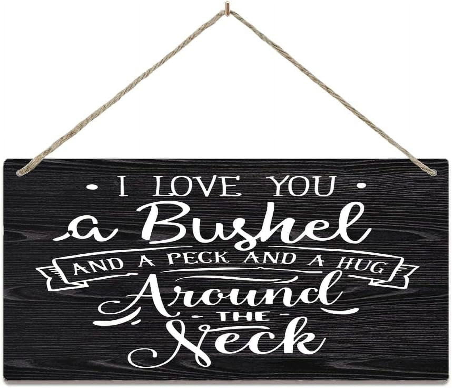 Wood Sign 5x10 Inch Rustic Hanging Wood Signs I Love You A Bushel And A ...