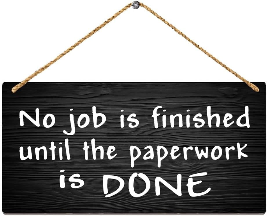 Wood Sign 5x10 Inch Rustic Hanging Wood Signs No Job Is Finished Until ...