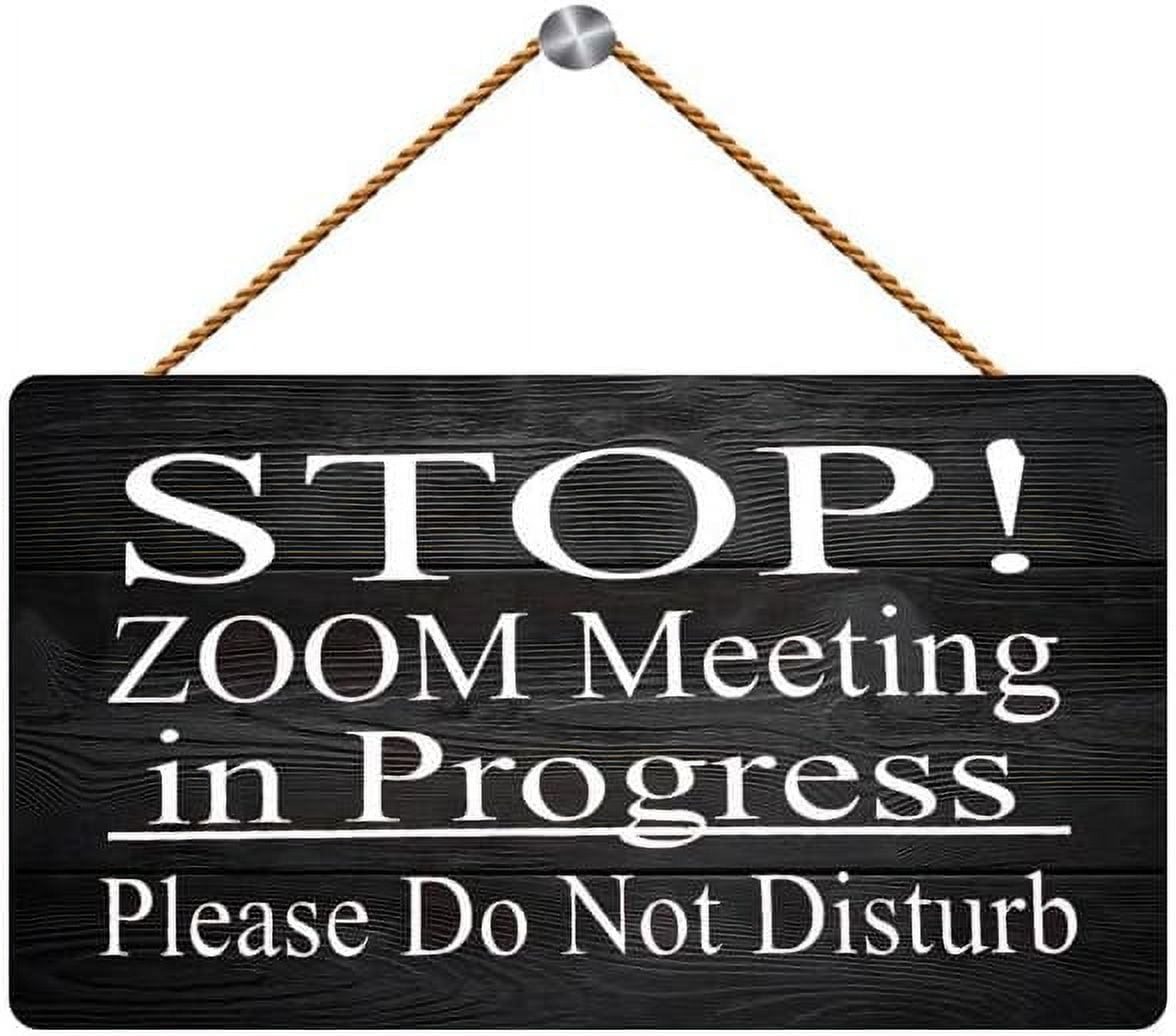 Wood Sign 5x10 Inch Stop Zoom Meeting In Progress Please Do Not Disturb ...