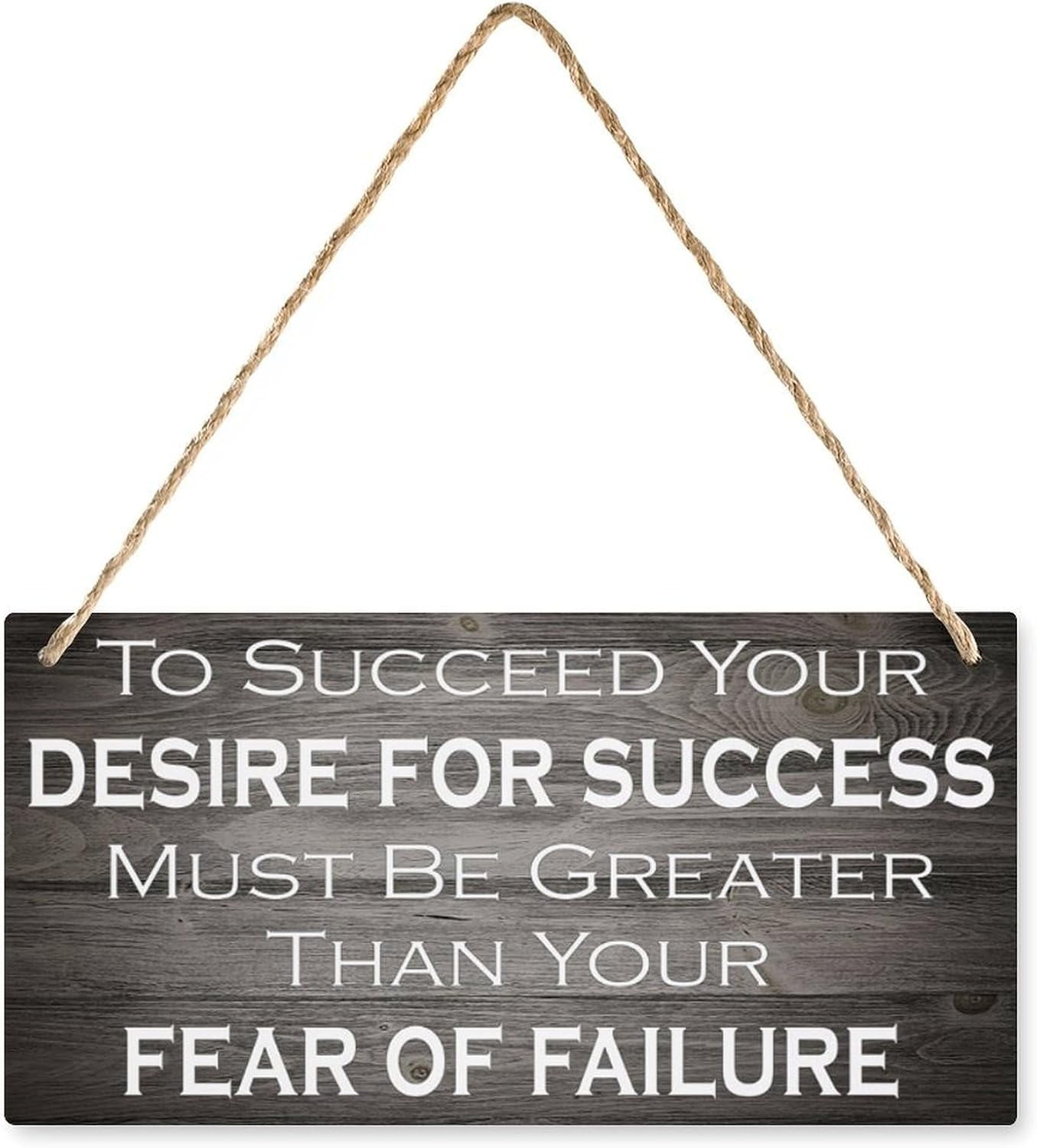Wood Sign 5x10 Inch To Succeed Your Desire For Success Must Be Greater ...