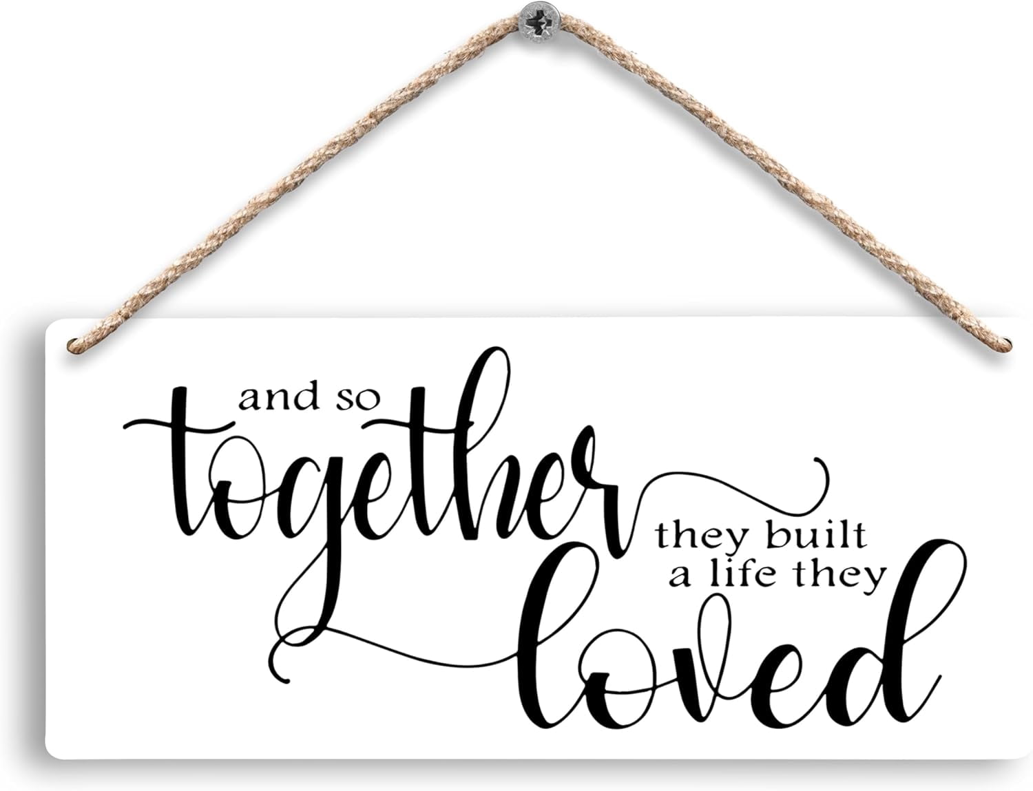 Wood Sign 5x10 Inch And So Together They Built A Life They Loved ...