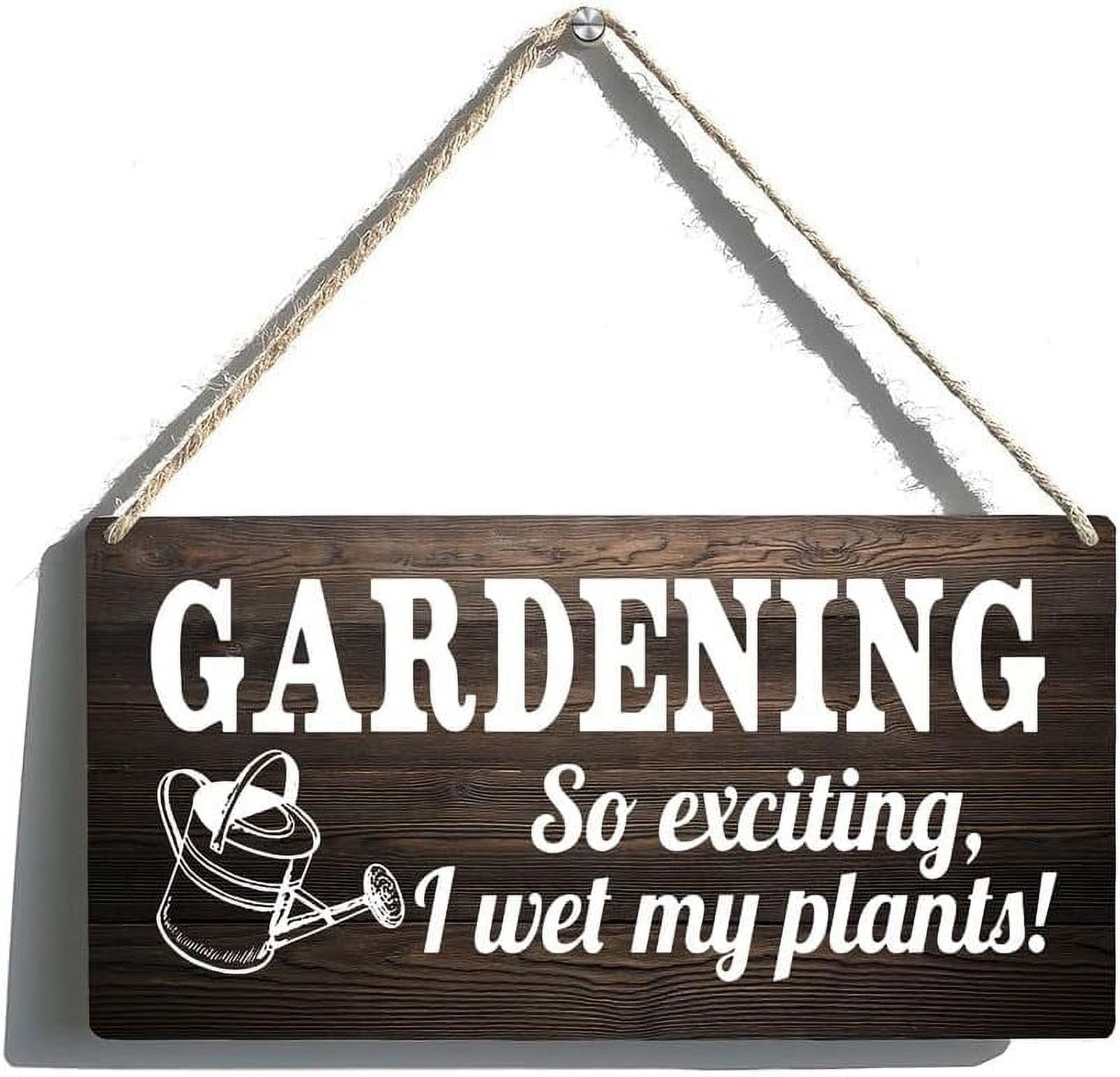 Wood Sign 5x10 Inch Wall Decor Wood Signs Gardening So Exciting I Wet ...