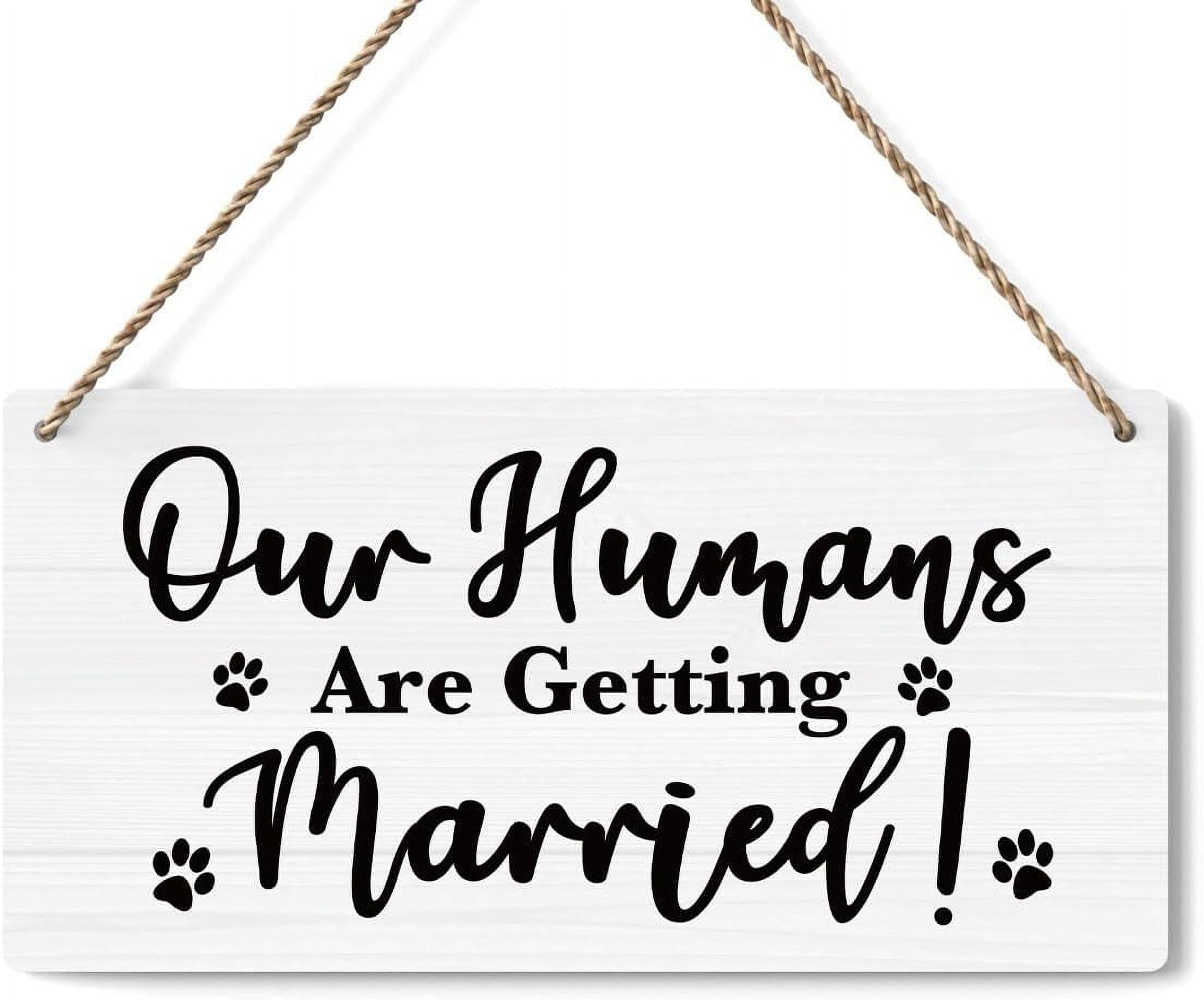 Wood Sign 5x10 Inch Wedding Sign Our Humans Are Getting Married Wedding ...