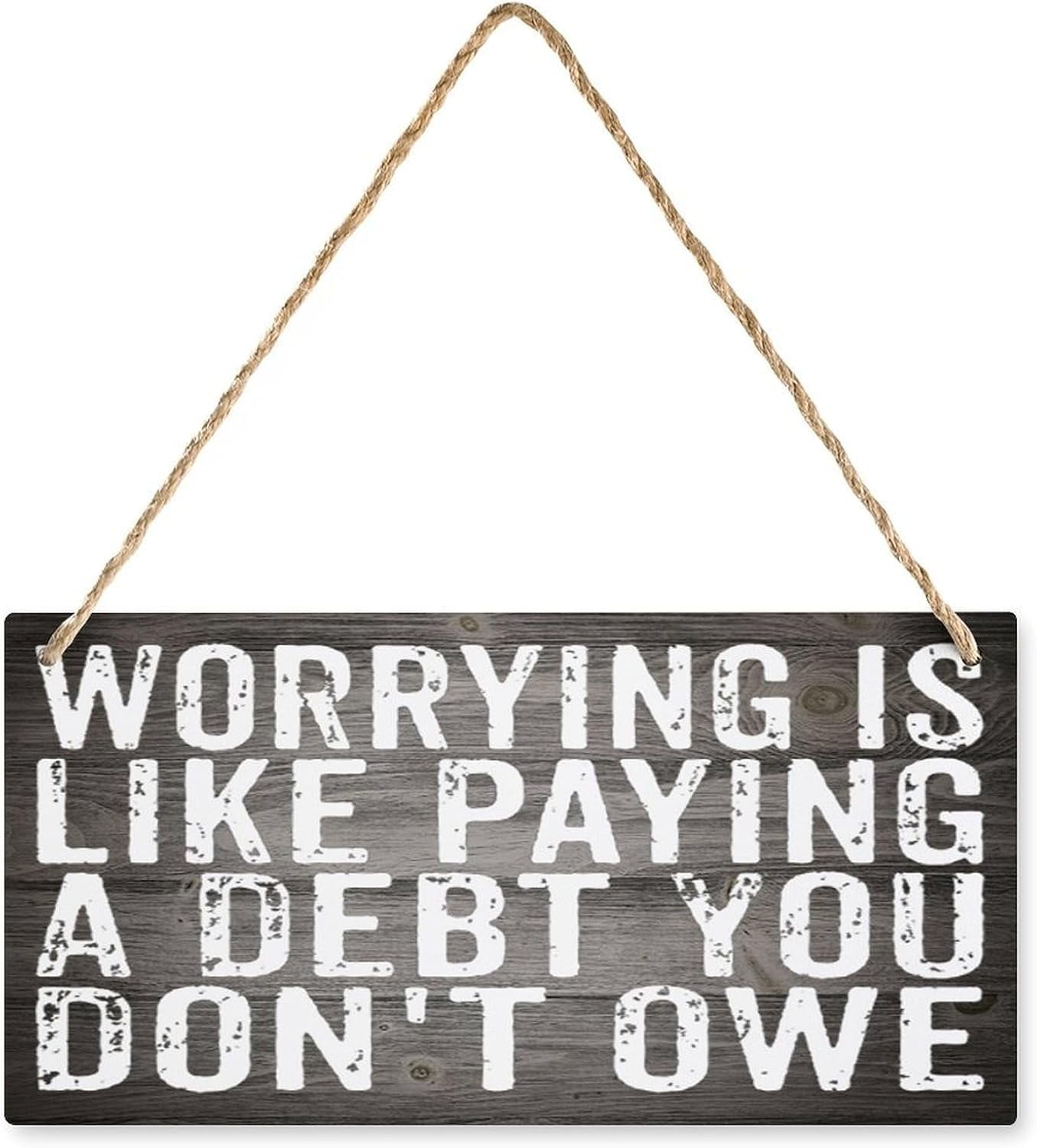 Wood Sign 5x10 Inch Wood Hanging Decor Sign Worrying Is Like Paying A ...