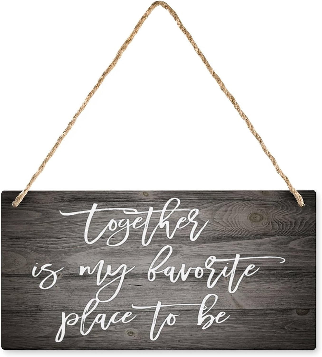 Wood Sign 5x10 Inch Wood Sign Together Is My Favorite Place To Be ...