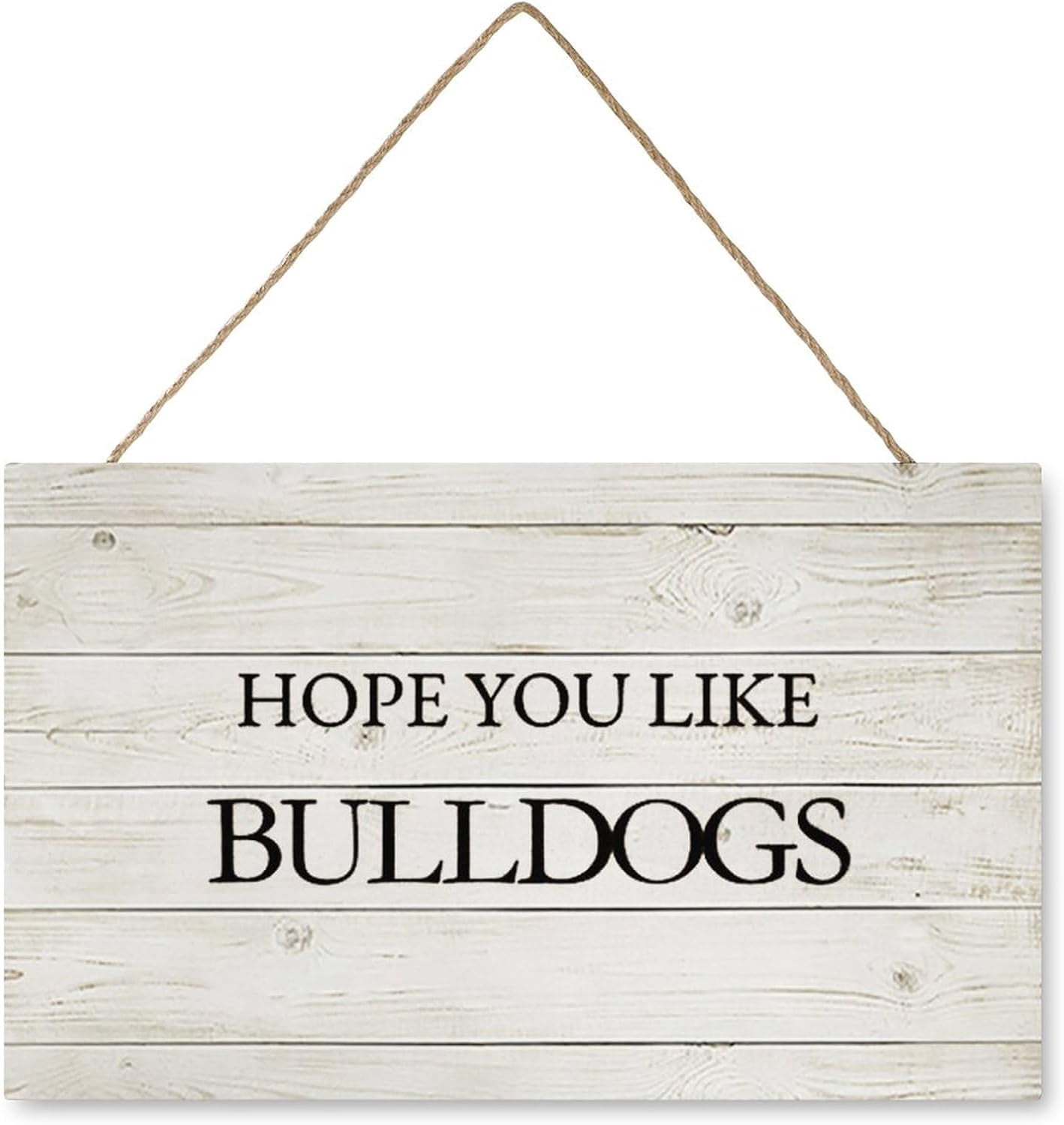 Wood Sign 5x10 Inch Wooden Hanging Sign Hope You Like Bulldogs Family ...