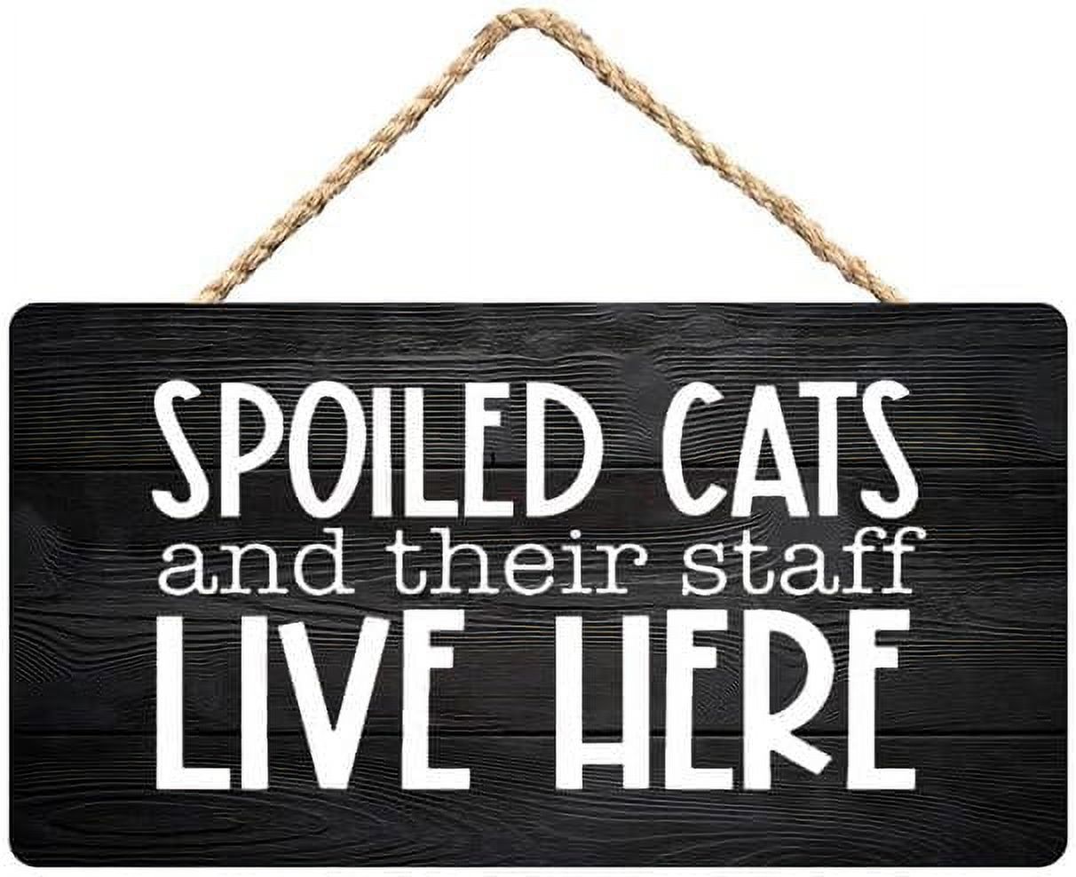 Wood Sign 5x10 Inch Wooden Hanging Sign Spoiled Cats And Their Staff ...