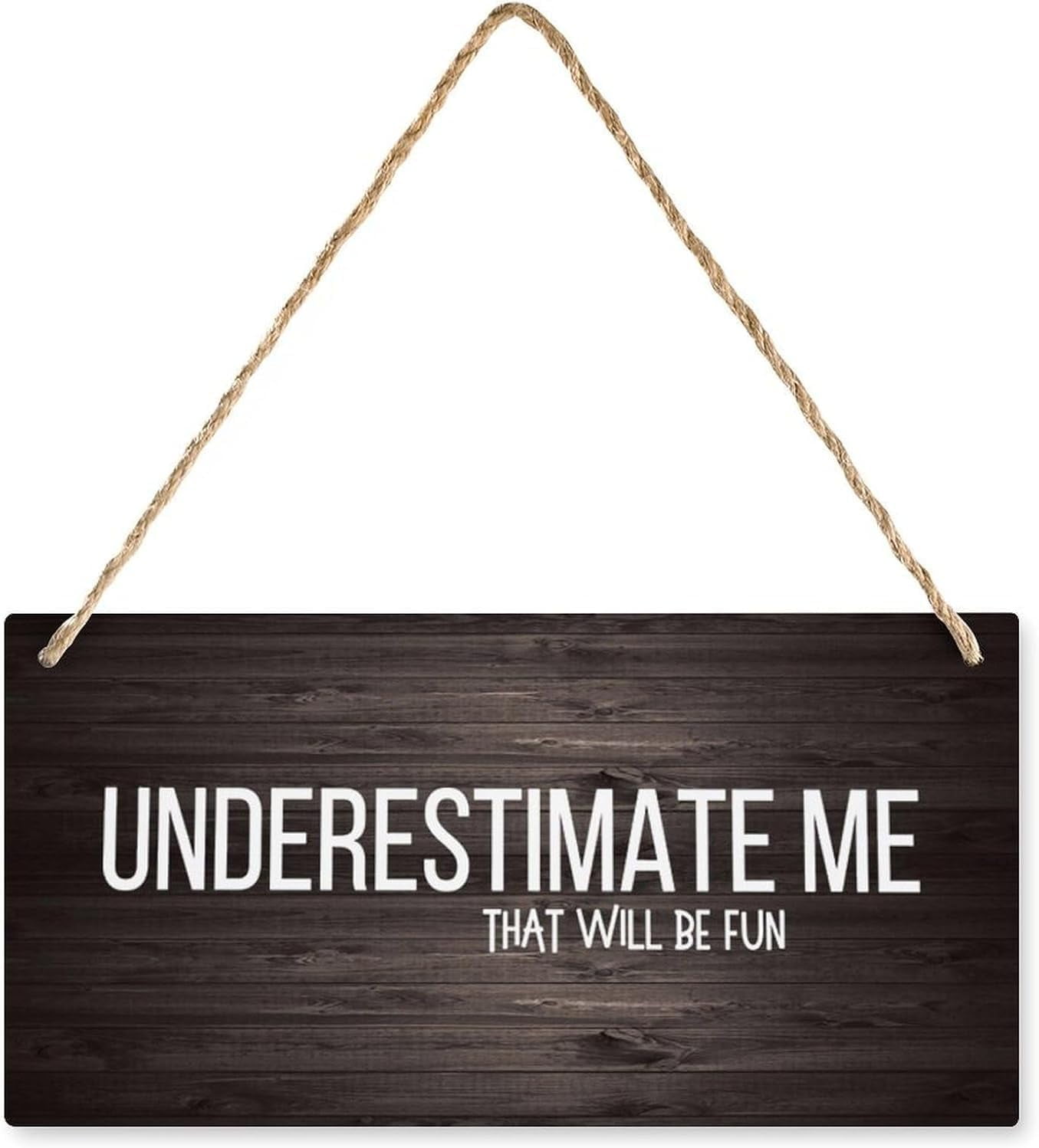 Wood Sign 5x10 Inch Wooden Sign For Front Door Underestimate Me That ...