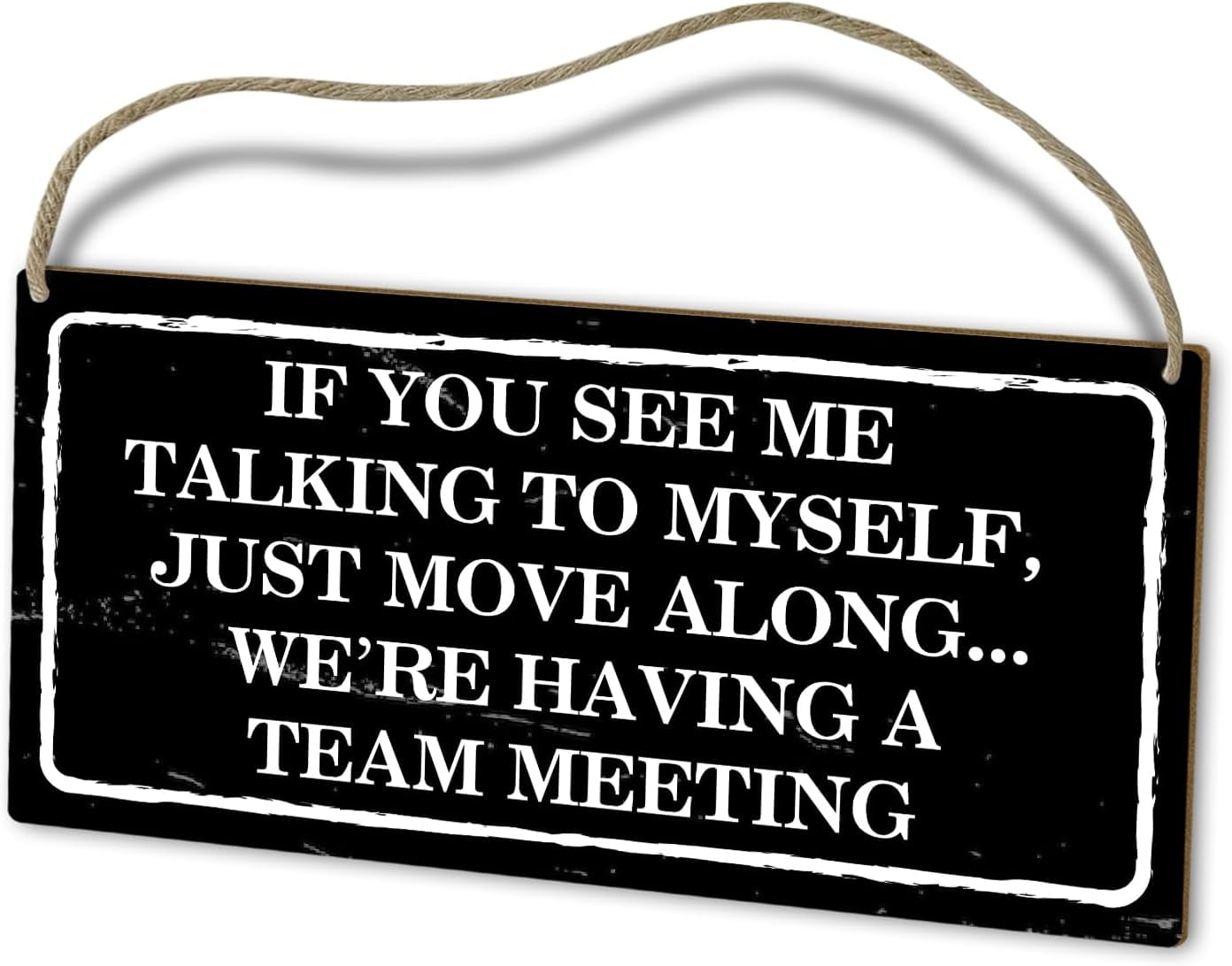 Wood Sign 5x10 Inch If You See Me Talking To Myself Team Meeting Office ...