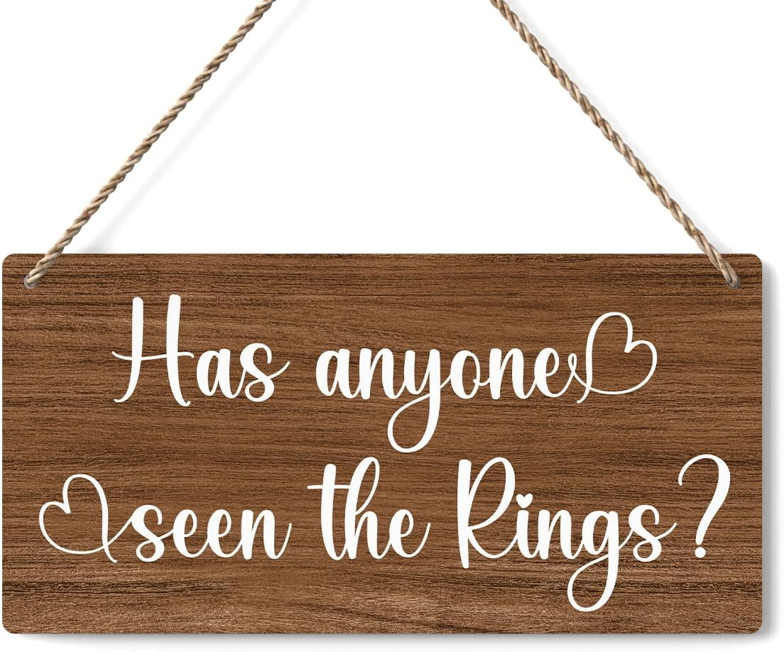 Wood Sign 6x12 Inch Has Anyone Seen The Rings Sign Rustic Wedding Signs ...