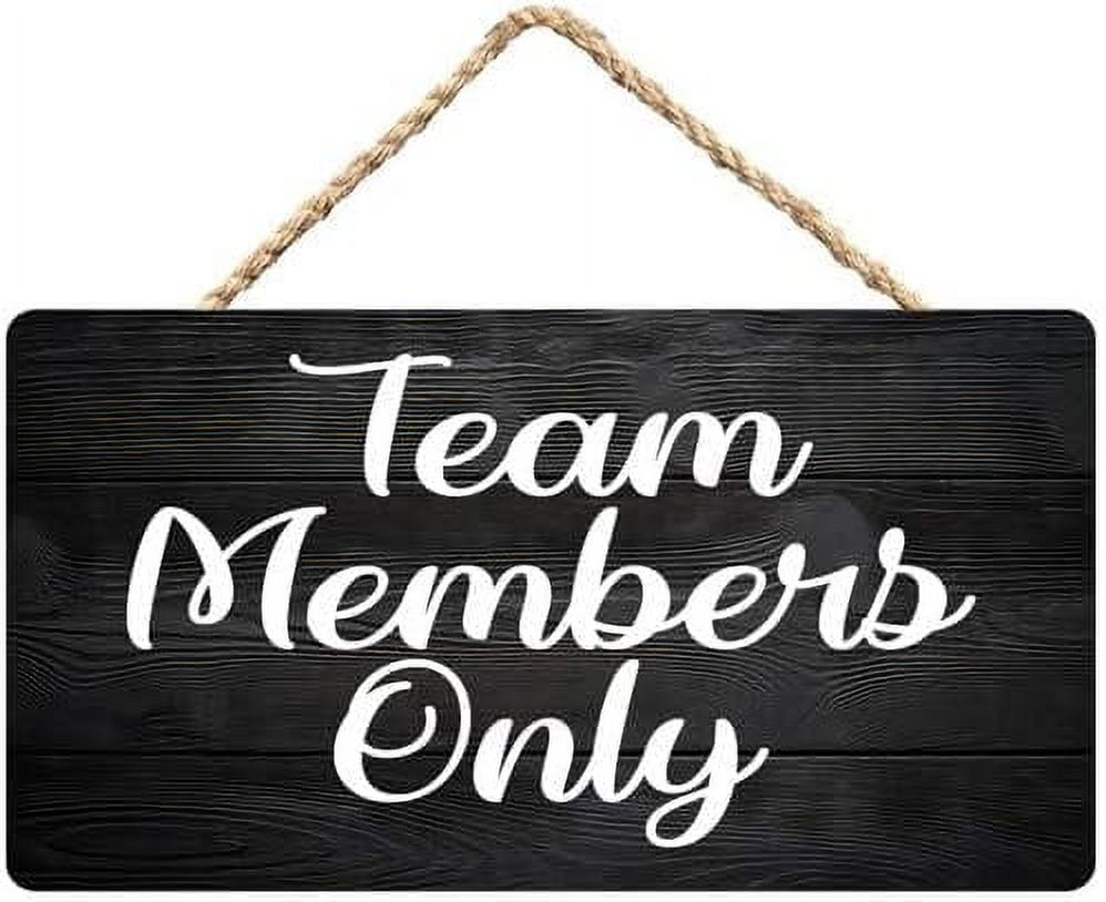 Wood Sign 6x12 Inch Everyday Business Signs Team Members Only Rustic ...
