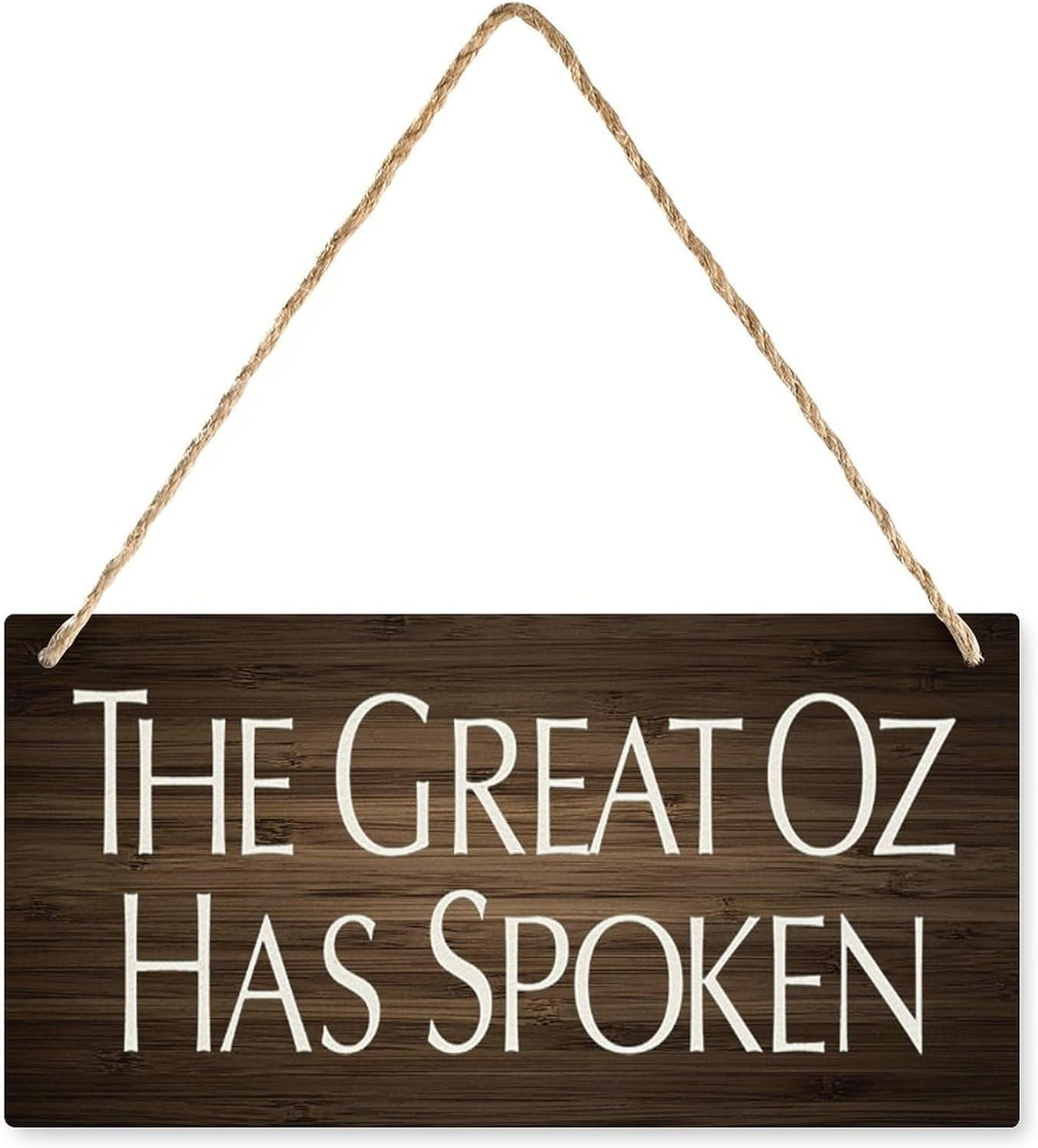 Wood Sign 6x12 Inch The Great Oz Has Spoken Wooden Hanging Plaque ...
