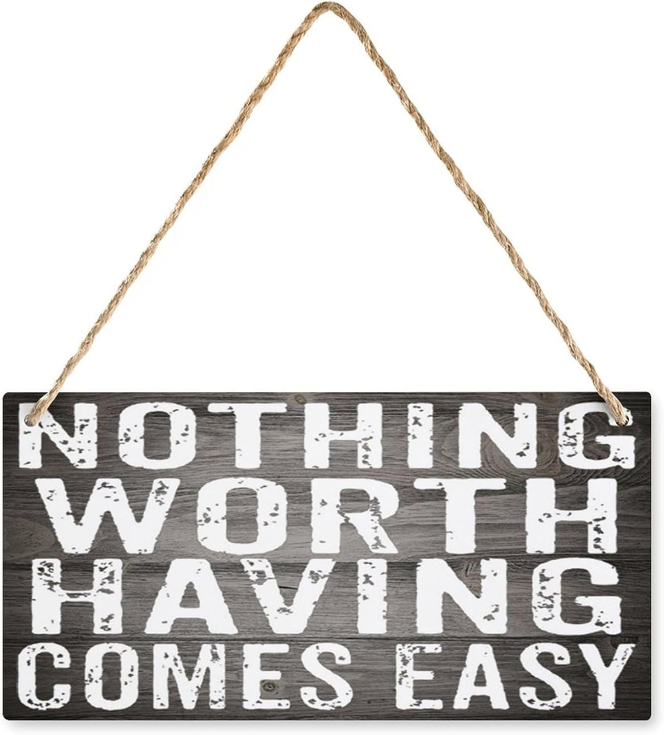 Wood Sign 6x12 Inch Hanging Door Sign Nothing Worth Having Comes Easy ...