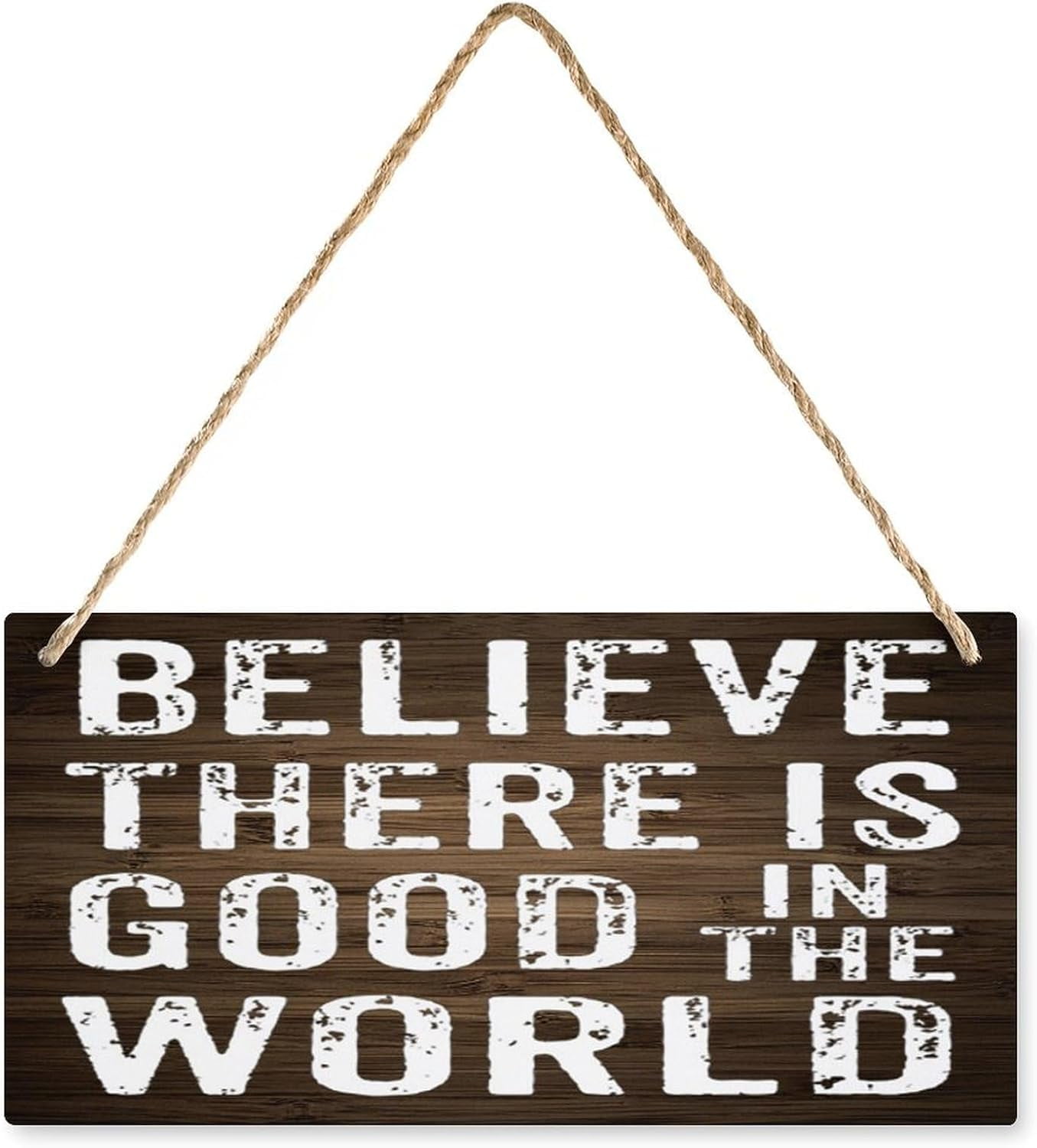 Wood Sign 6x12 Inch Hanging Wood Signs Believe There Is Good In The ...