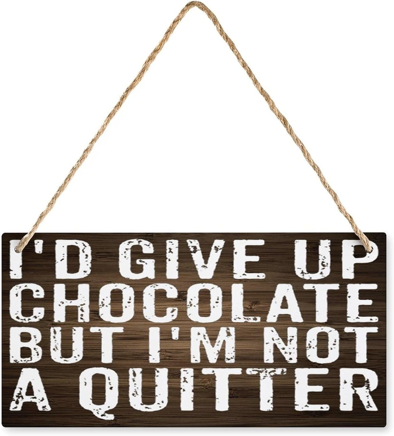 Wood Sign 6x12 Inch Hanging Wood Signs I'D Give Up Chocolate But I'M ...