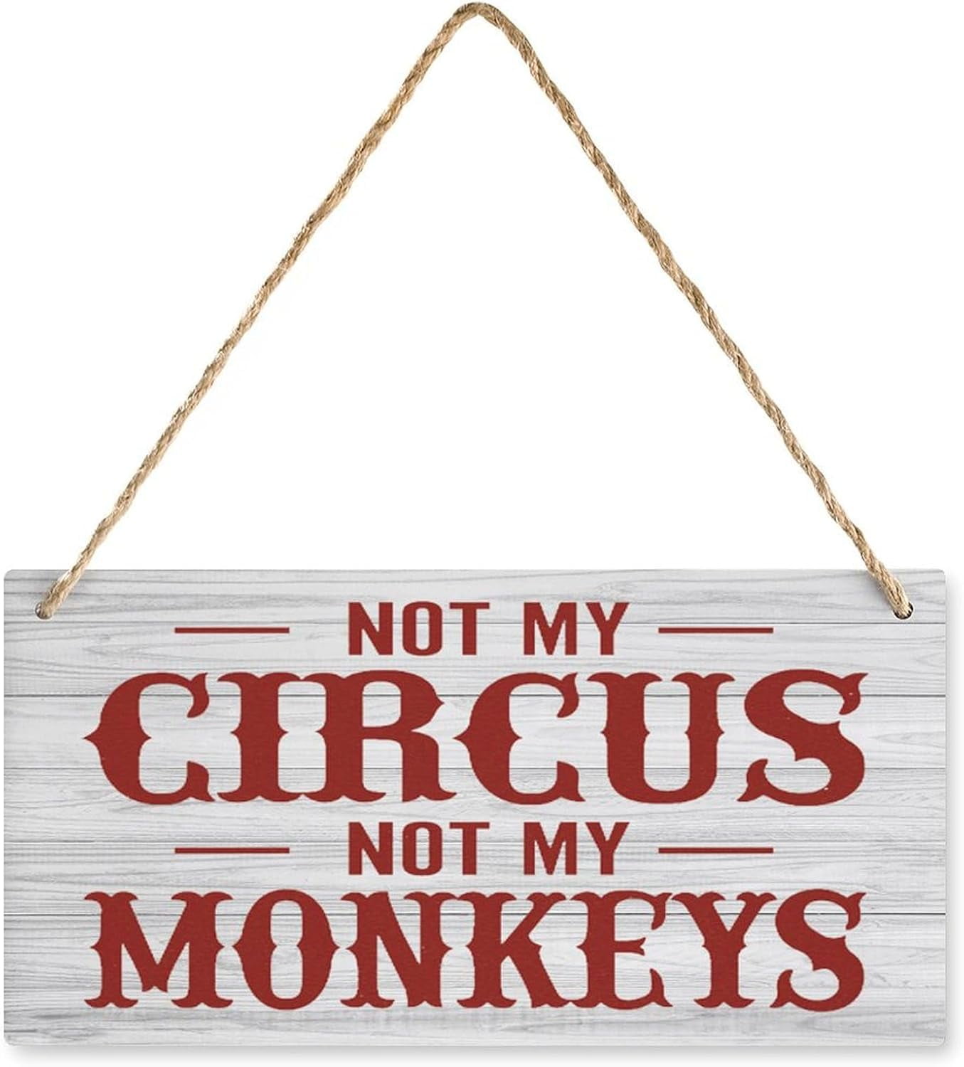 Wood Sign 6x12 Inch Hanging Wood Signs Home Decorative Not My Circus ...
