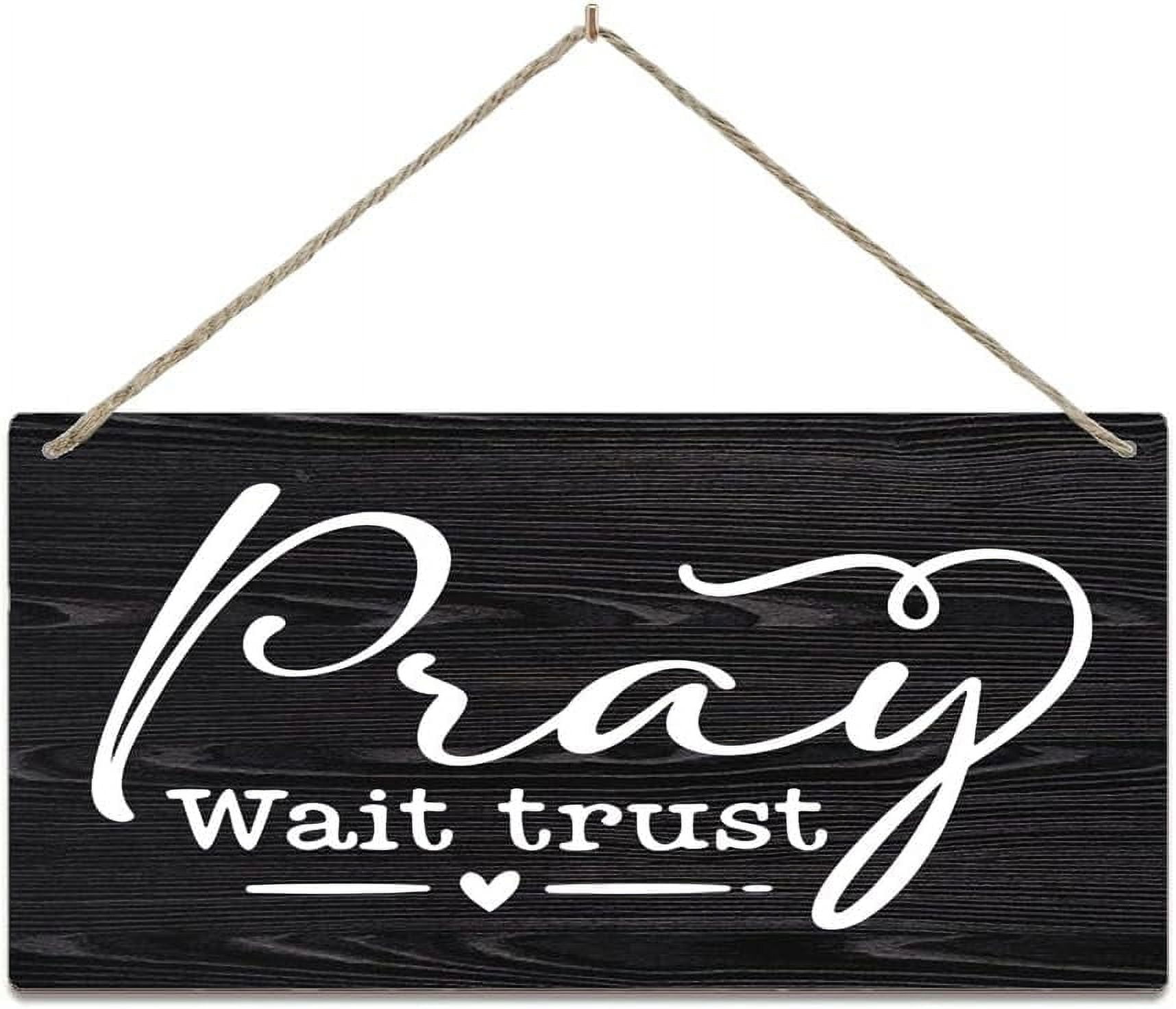 Wood Sign 6x12 Inch Hanging Wood Signs Pray Wait Trust Sign Door Sign ...
