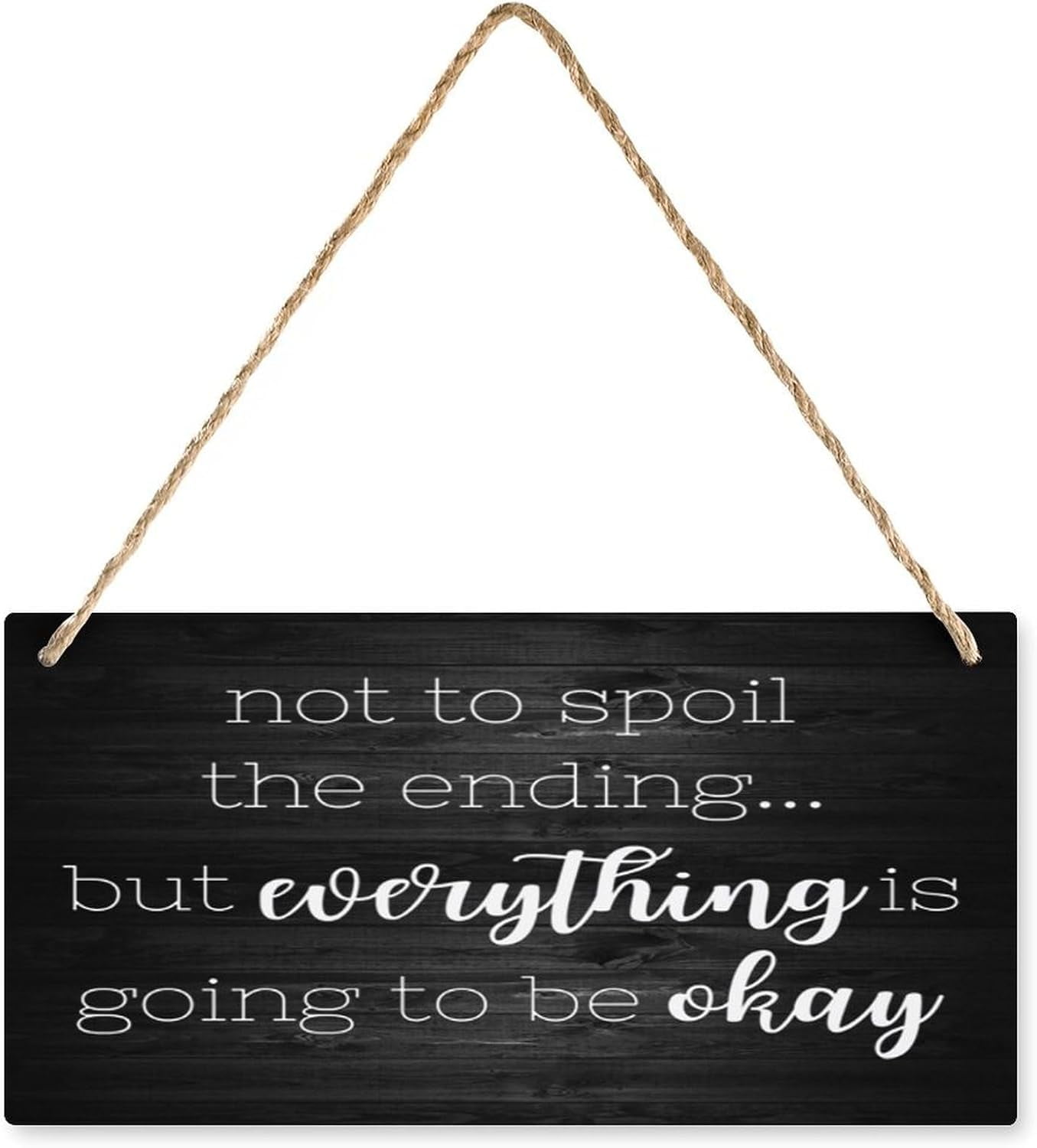 Wood Sign 6x12 Inch Hanging Wood Signs Not To Spoil The Ending But ...