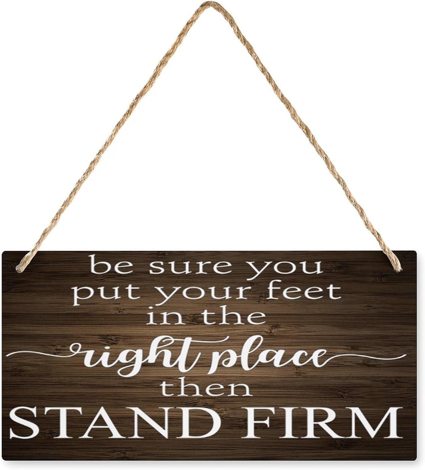 Wood Sign 6x12 Inch Hanging Wood Signs Be Sure You Put Your Feet In The ...