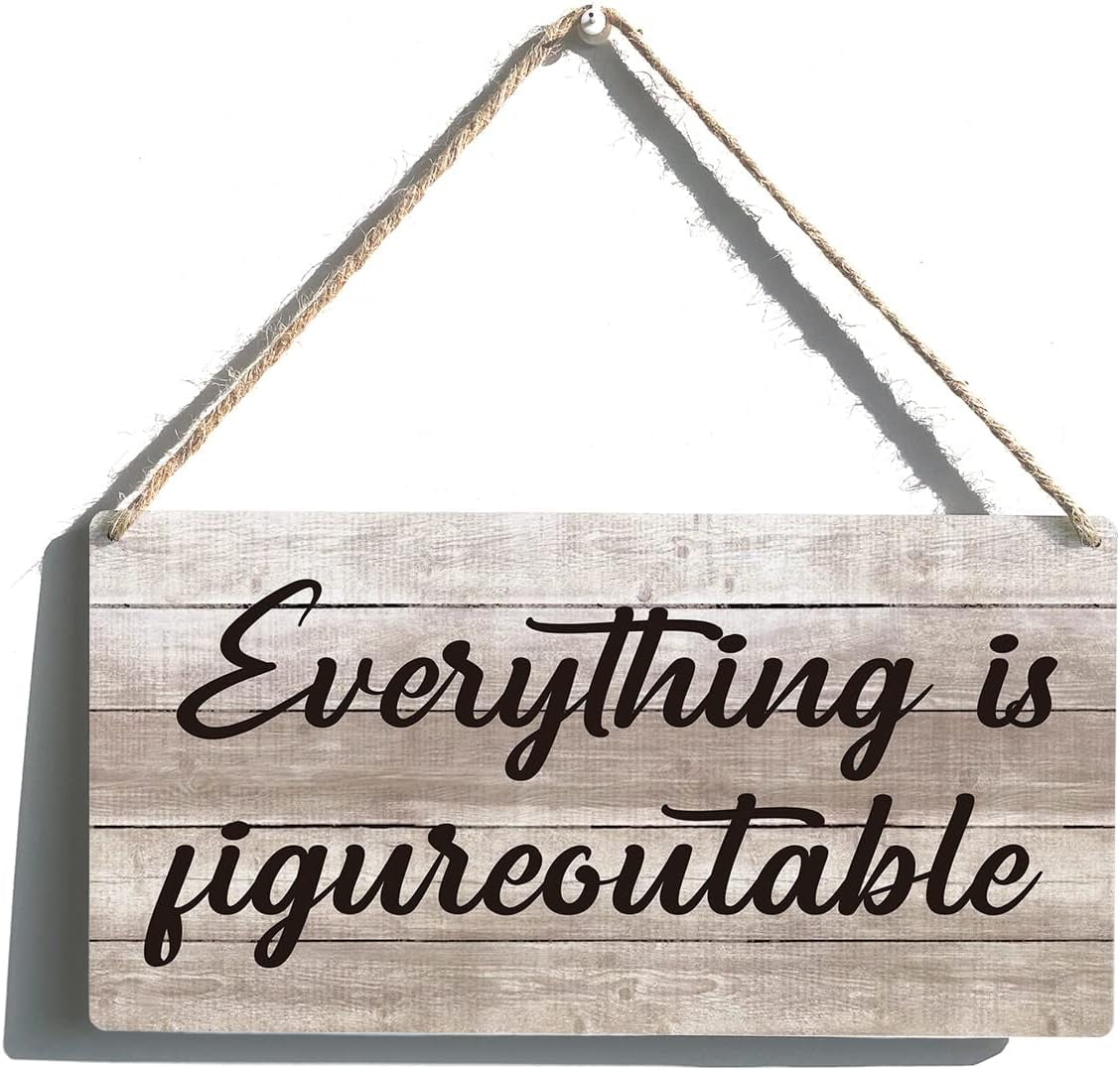 Wood Sign 6x12 Inch Positive Sign Farmhouse Everything Is Figureoutable ...
