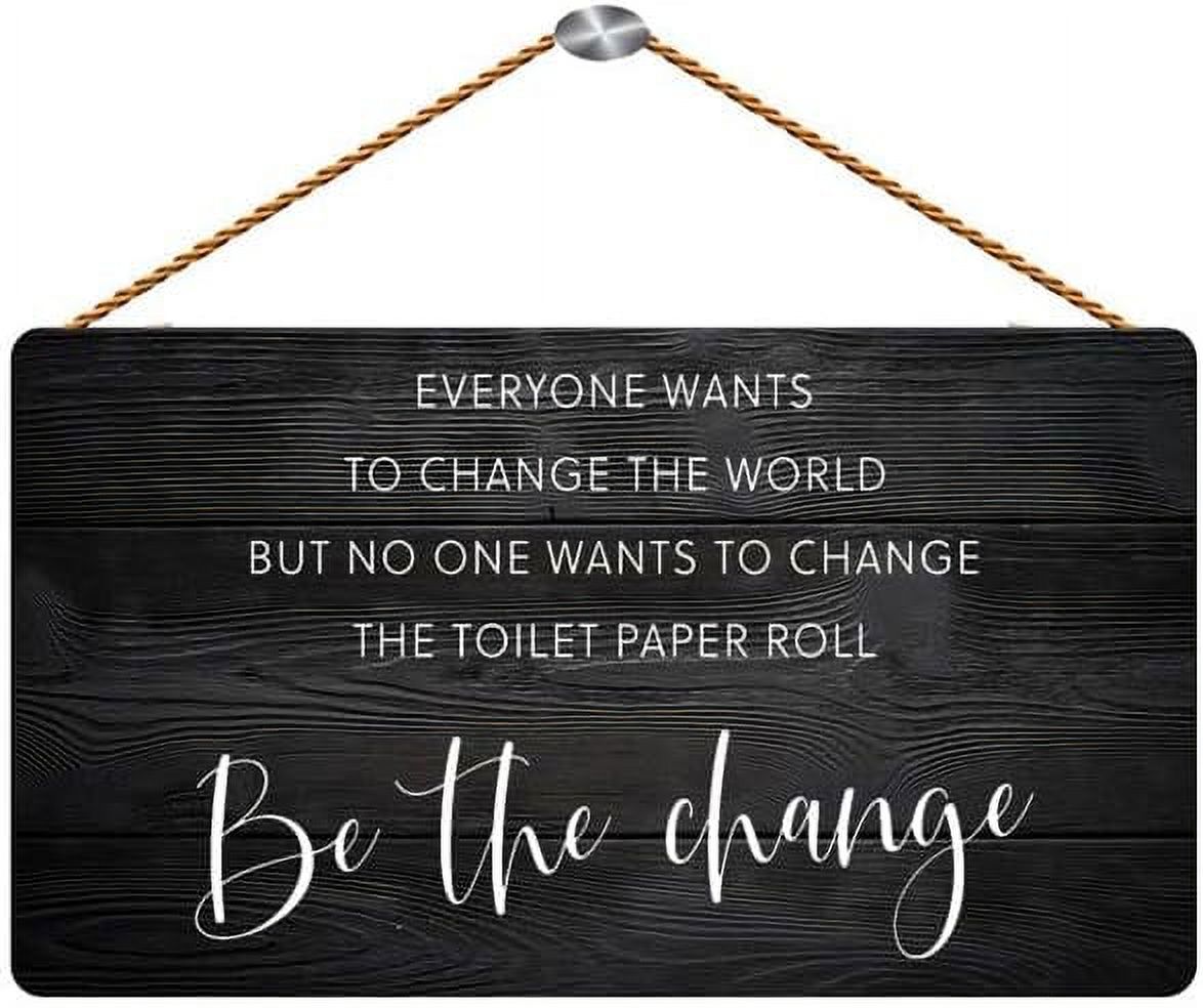 Wood Sign 6x12 Inch Rustic Toilet Wooden Signs Be The Change Toilet ...