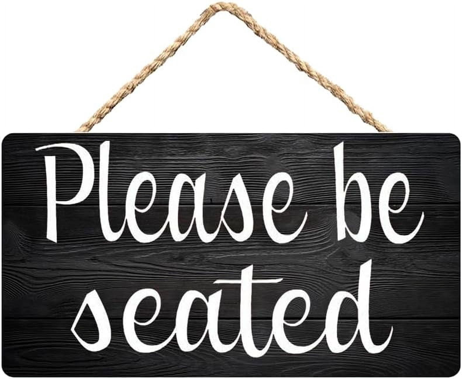 Wood Sign 6x12 Inch Rustic Wooden Signs For Home Please Be Seated Wood ...