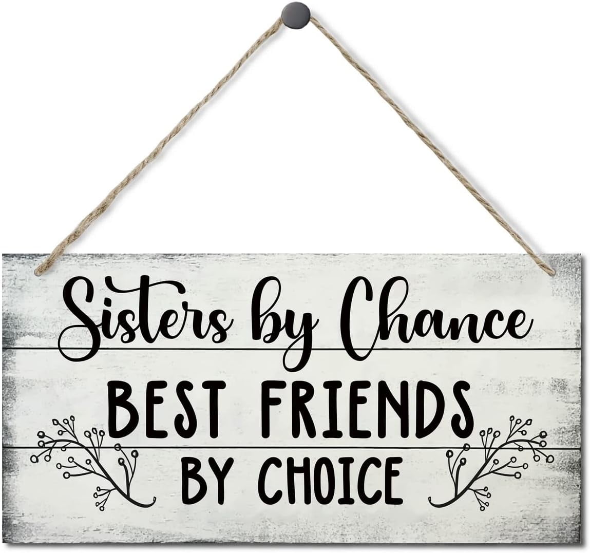Wood Sign 6x12 Inch Sisters By Chance Best Friends By Choice Wood Decor ...