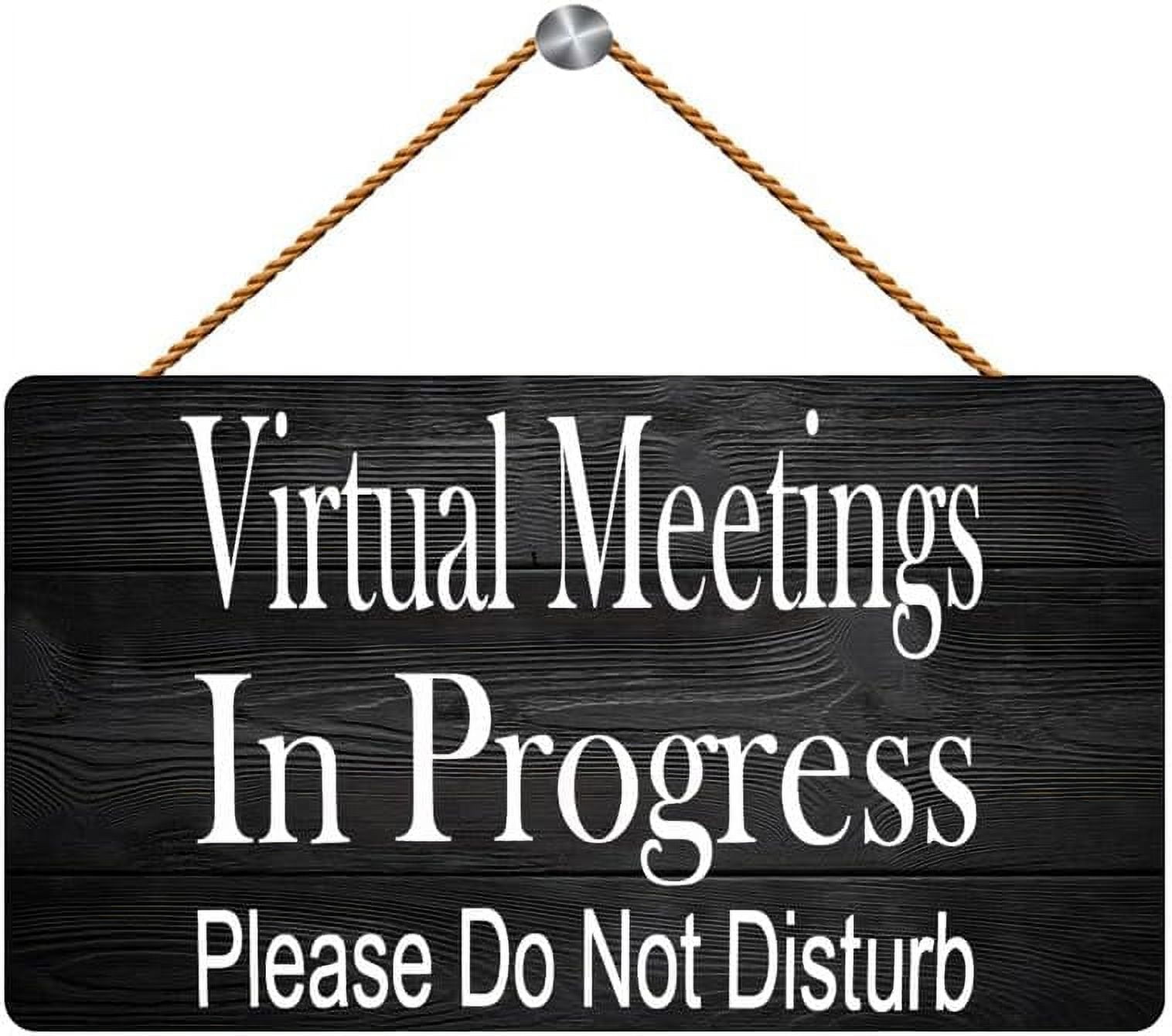 Wood Sign 6x12 Inch Virtual Meetings In Progress Please Do Not Disturb ...