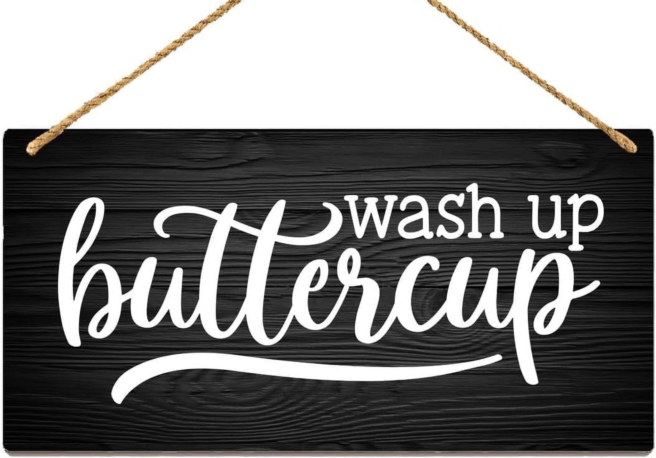 Wood Sign 6x12 Inch Wall Decor Wood Signs Wash Up Buttercup Sign ...