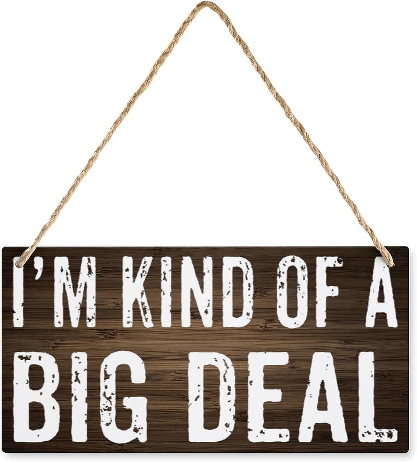Wood Sign 6x12 Inch Wood Hanging Decor Sign I'M Kind Of A Big Deal Wood ...