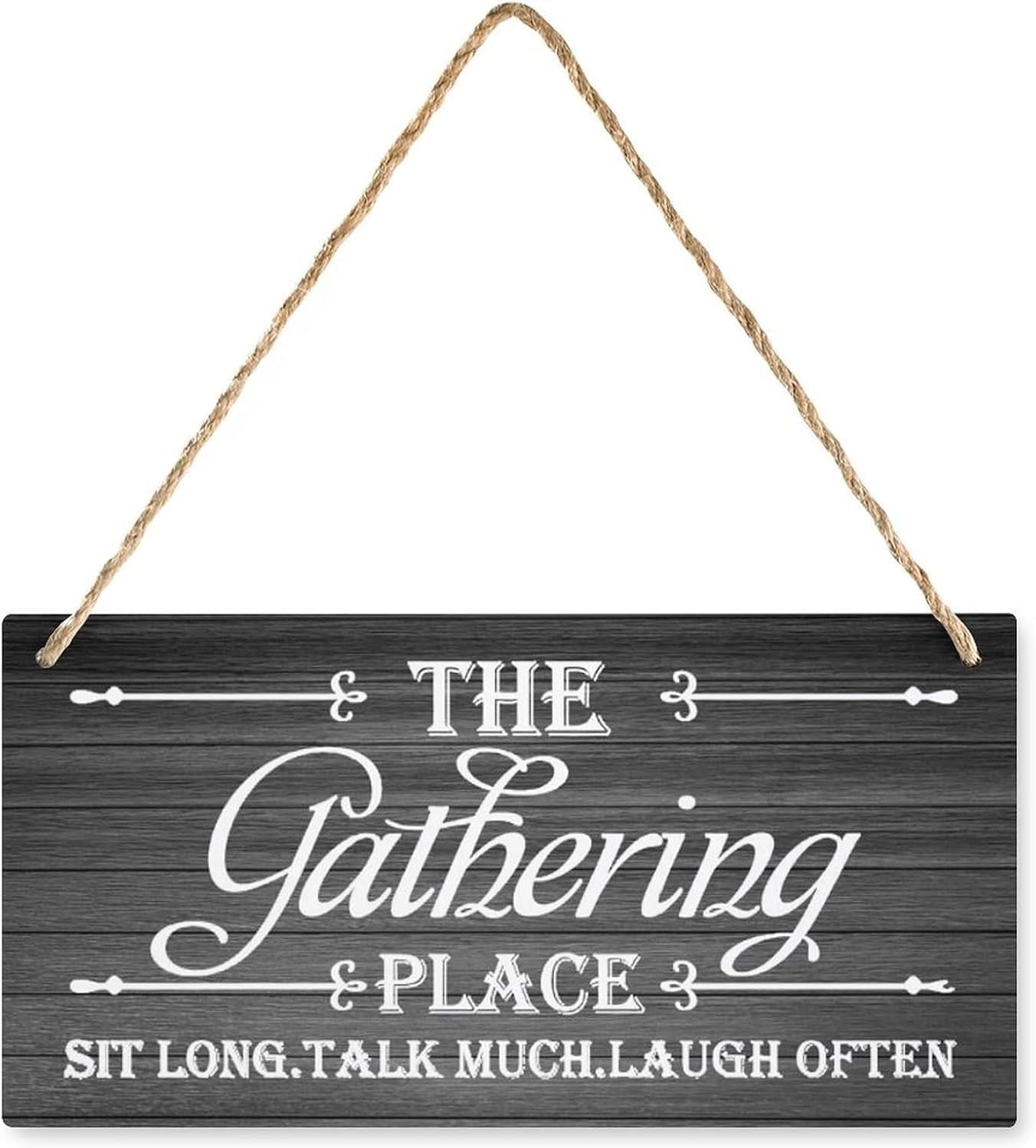 Wood Sign 6x12 Inch Wooden Hanging Sign The Gathering Place Sit Long ...