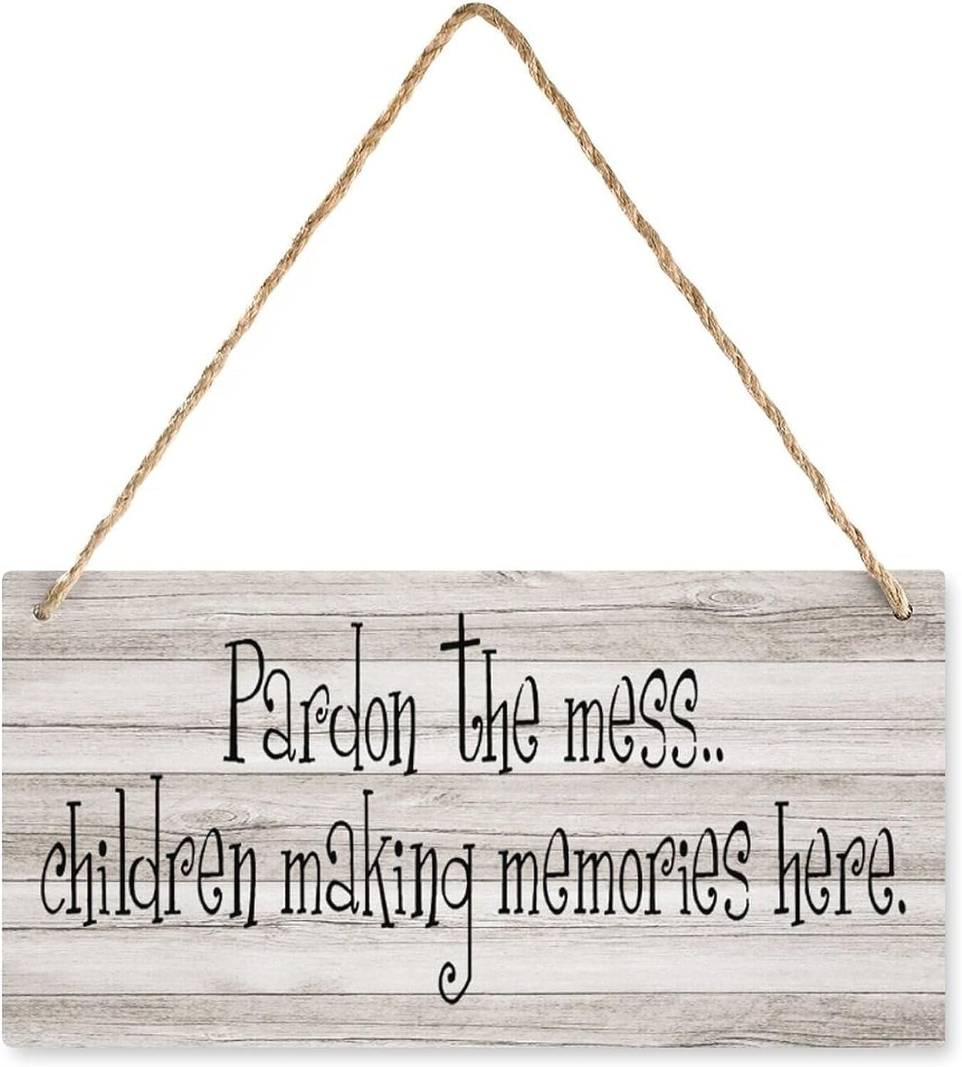 Wood Sign 6x12 Inch Wooden Hanging Sign Plaque Pardon The Mess ...