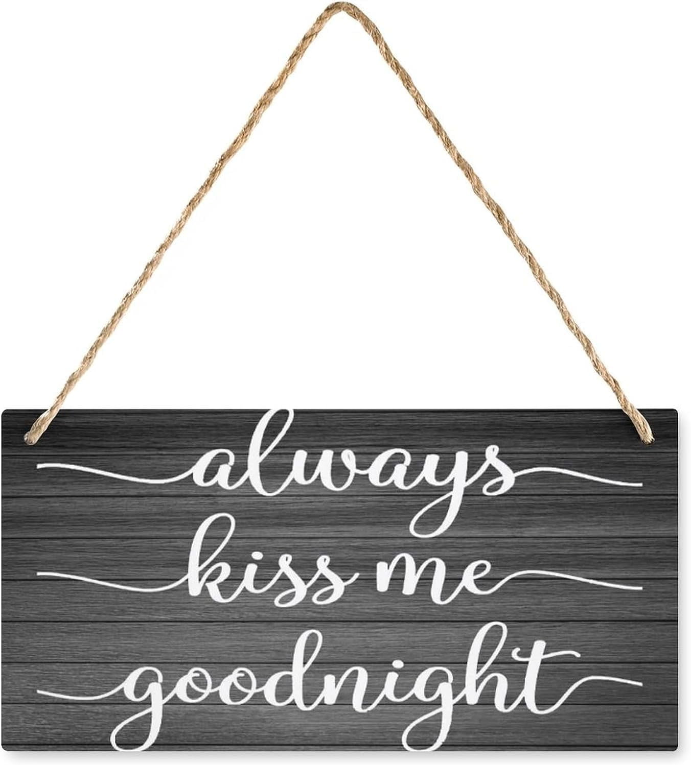 Wood Sign 6x12 Inch Wooden Hanging Sign Wood Wall Decor Always Kiss Me ...