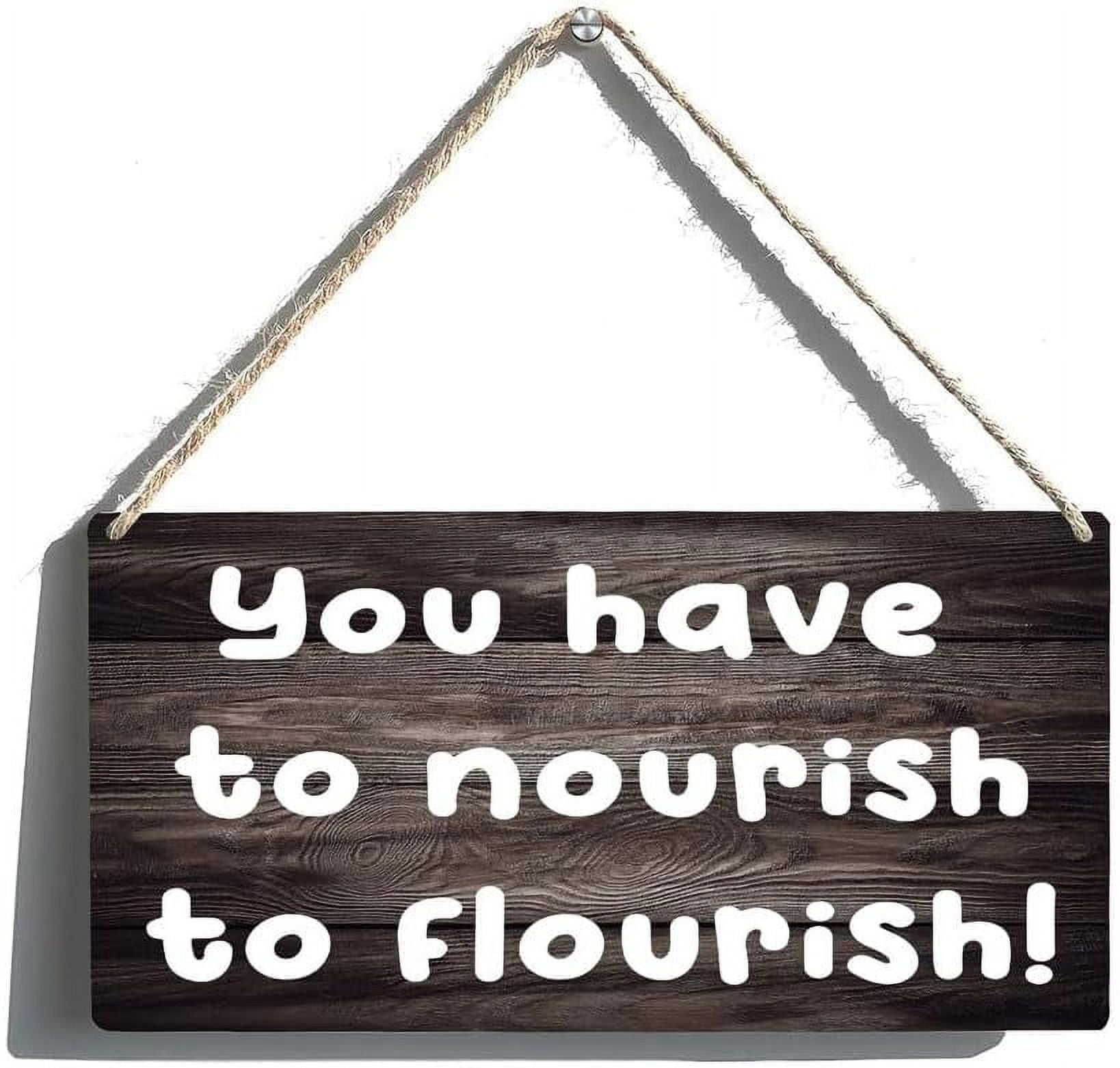 Wood Sign 6x12 Inch Wooden Signs Room Decorations You Have To Nourish ...