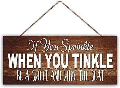 Wood Sign 6x12 Inch If You Sprinkle When You Tinkle Be A Sweet And Wipe ...